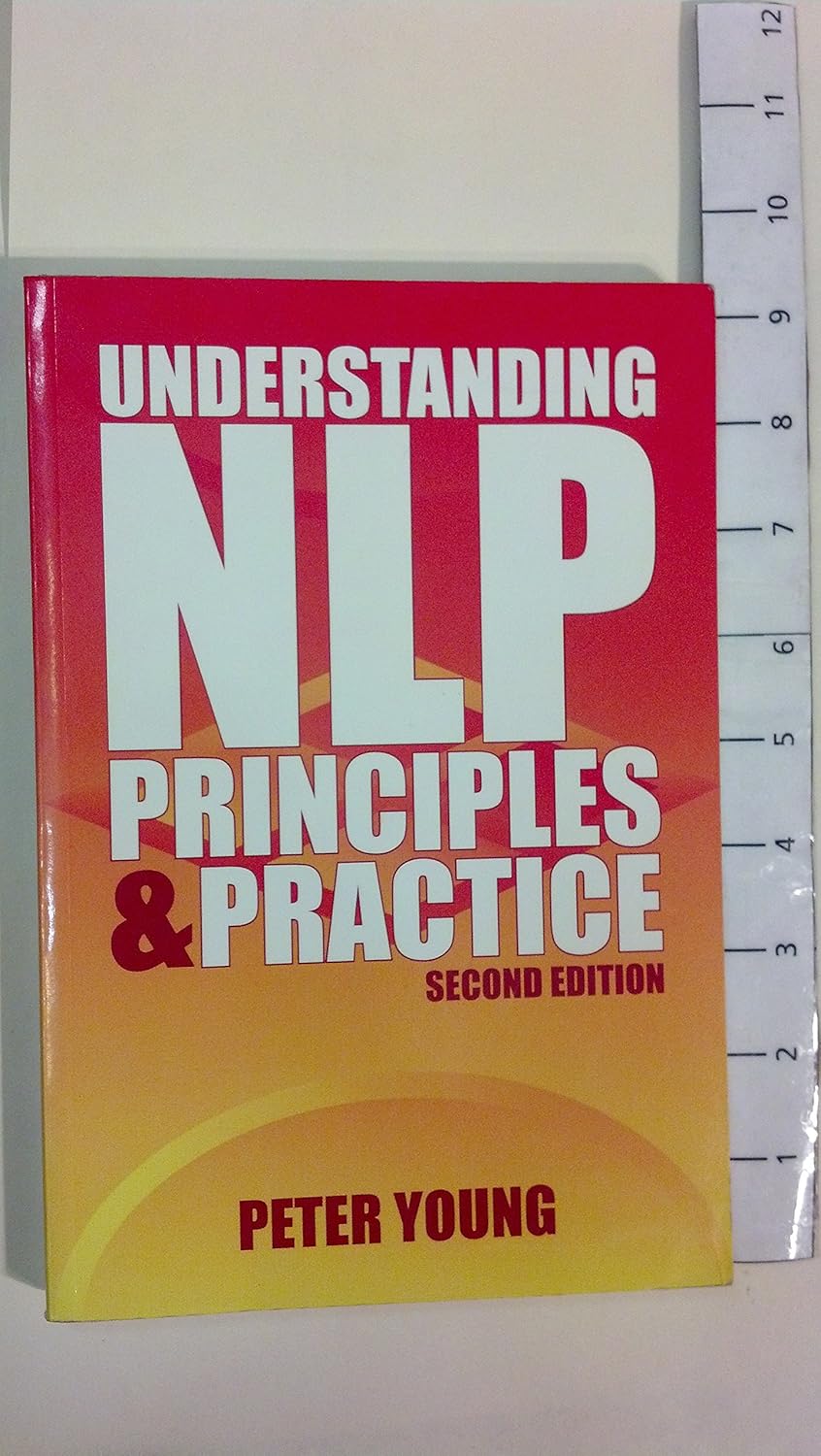 Understanding NLP: Principles & Practice - Second edition: Principles ...