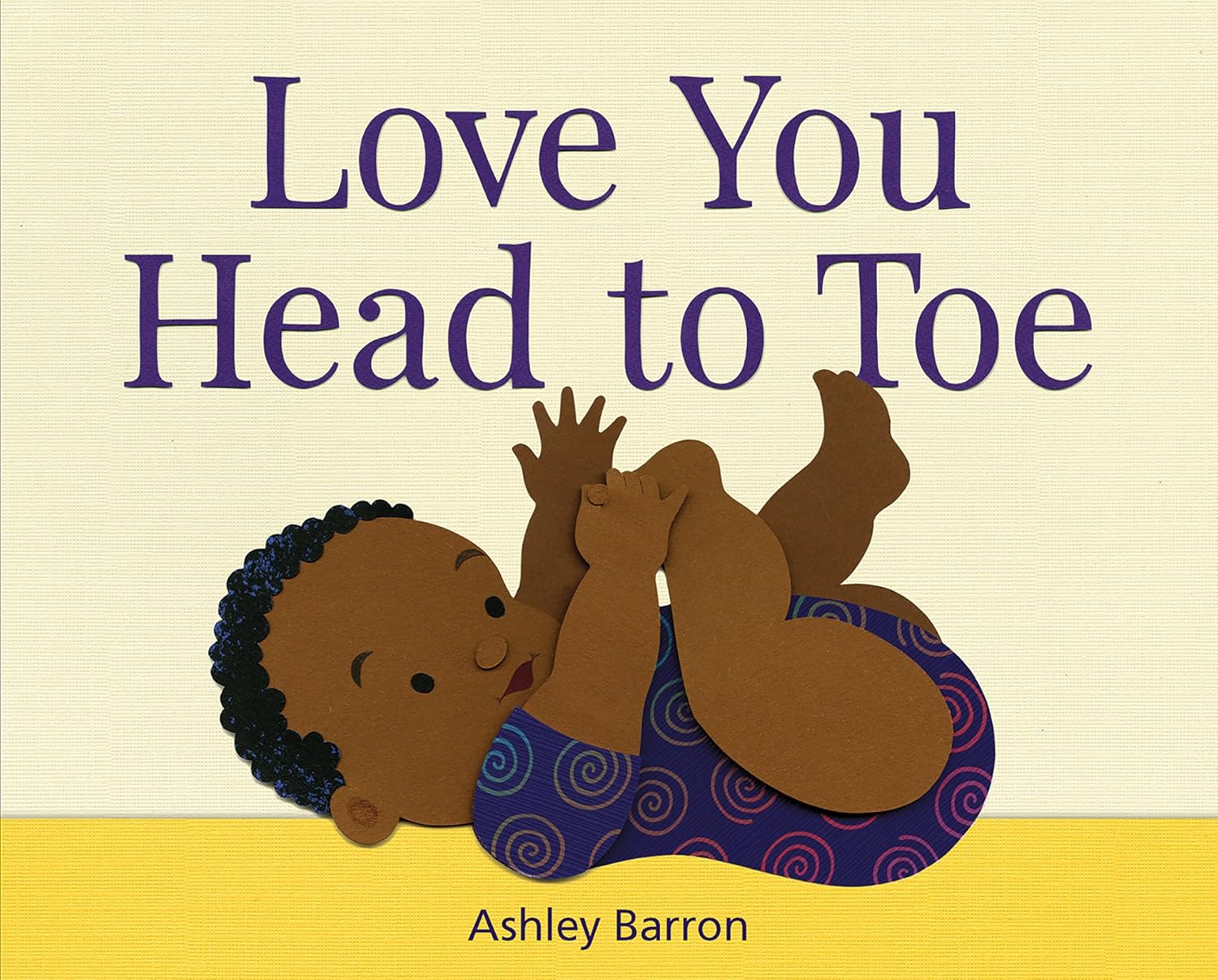 Love You Head to Toe: Barron, Ashley: 9781771473040: Books - Amazon.ca