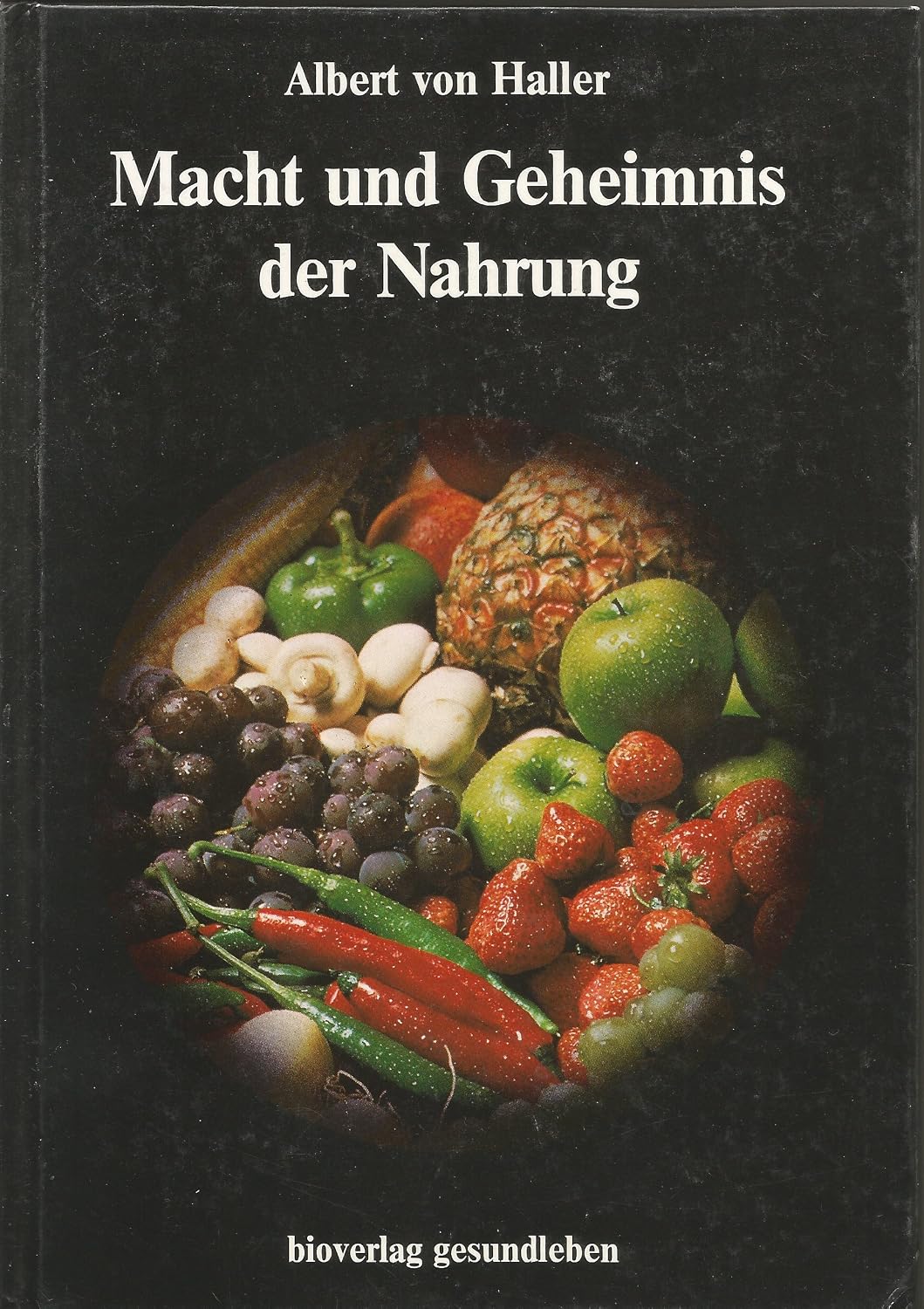 Macht und Geheimnis der Nahrung: Die dramatischen Entdeckungen der ...
