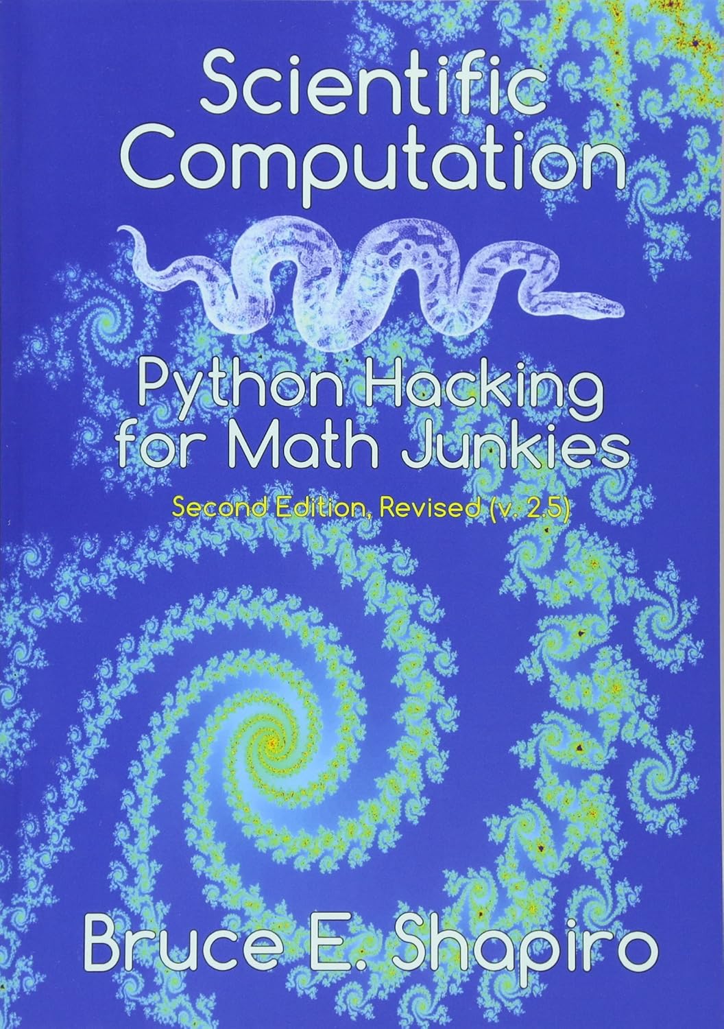 Scientific Computation: Python Hacking for Math Junkies: 9780692452004 ...