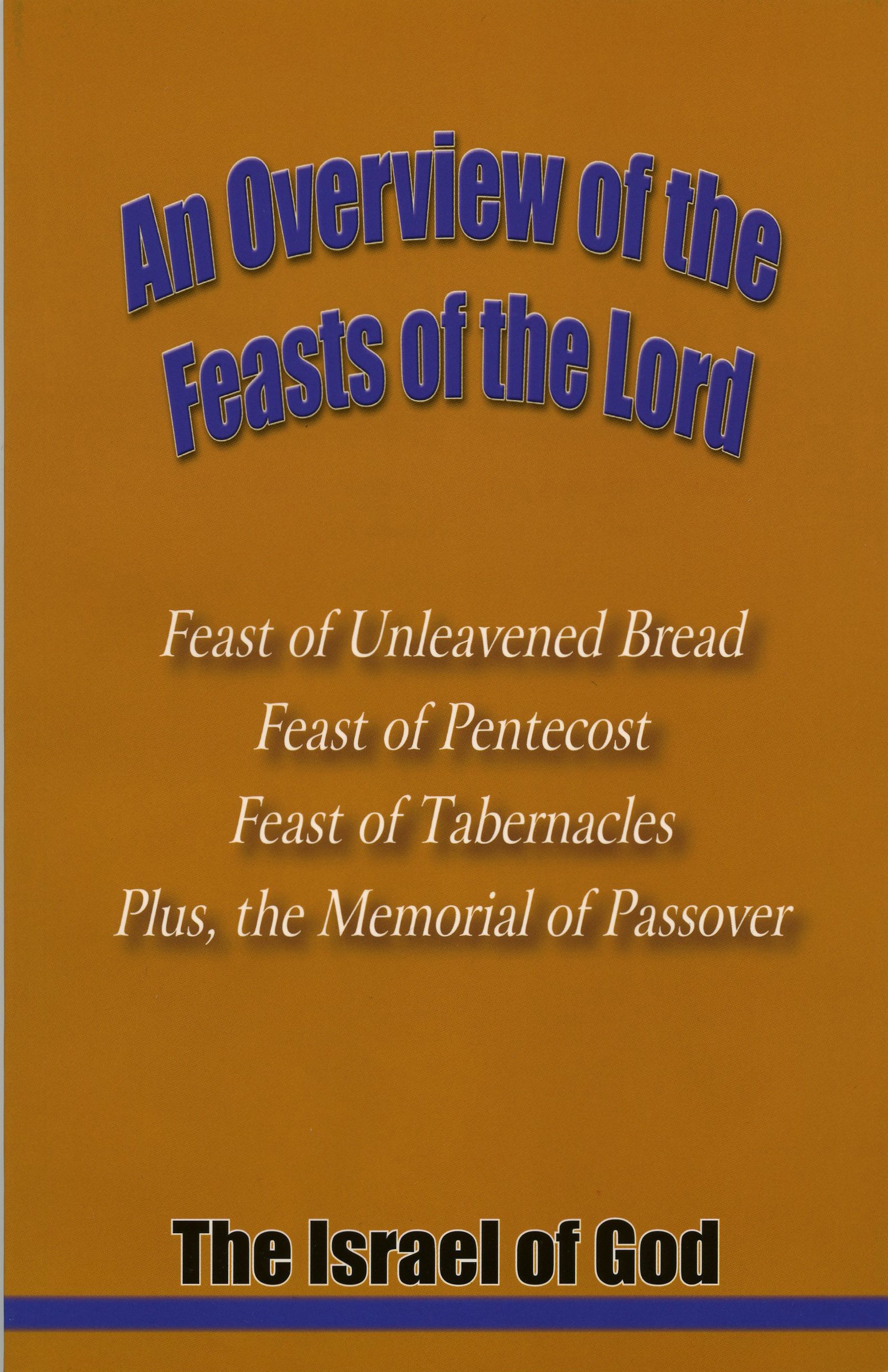 Buy AN OVERVIEW OF THE FEASTS OF THE LORD: Feasts of Unleavened Bread ...