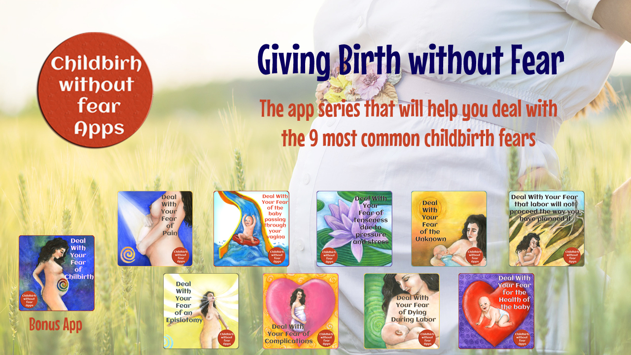 Giving Birth without Fear - Deal with your general fears of childbirth ...