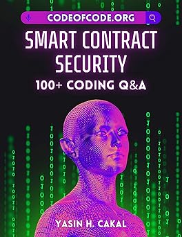 Amazon.com: Smart Contract Security: 100+ Coding Q&A (Code of Code) eBook : Cakal, Yasin: Kindle ...