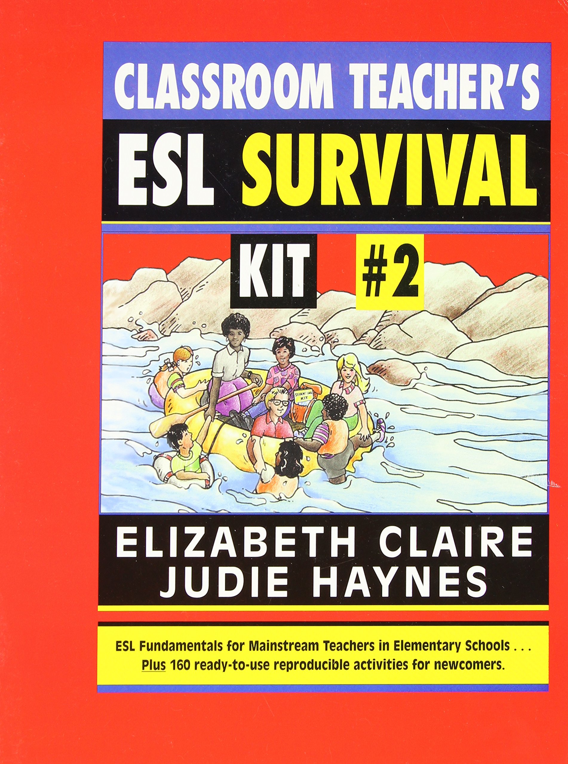 Classroom Teacher's ESL Survival Kit #2, The: Claire, Elizabeth, Haynes ...