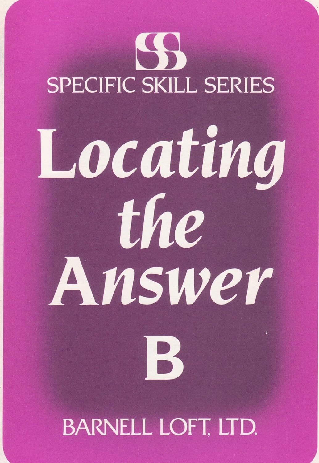 Locating the Answer: Level B (Specific Skills Seri: 9780879657123 ...