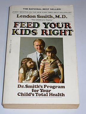 Feed Your Kids Right: Smith, Lendon H.: 9780440127062: Amazon.com: Books