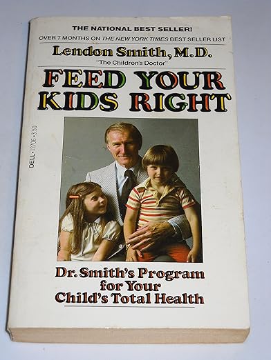 Feed Your Kids Right: Smith, Lendon H.: 9780440127062: Amazon.com: Books