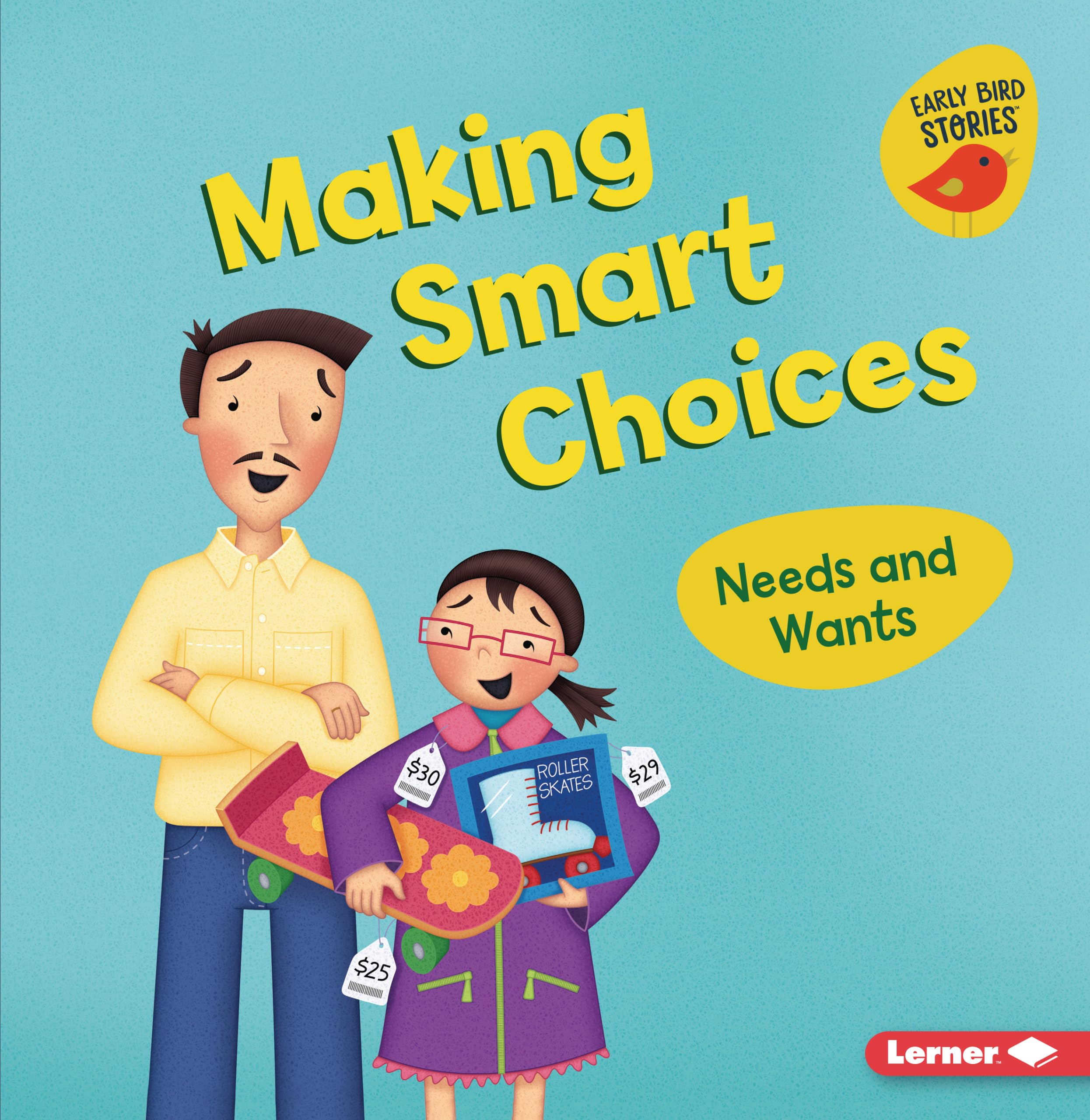 Making Smart Choices: Needs and Wants (Money Smarts (Early Bird Stories ™)): Bullard, Lisa ...