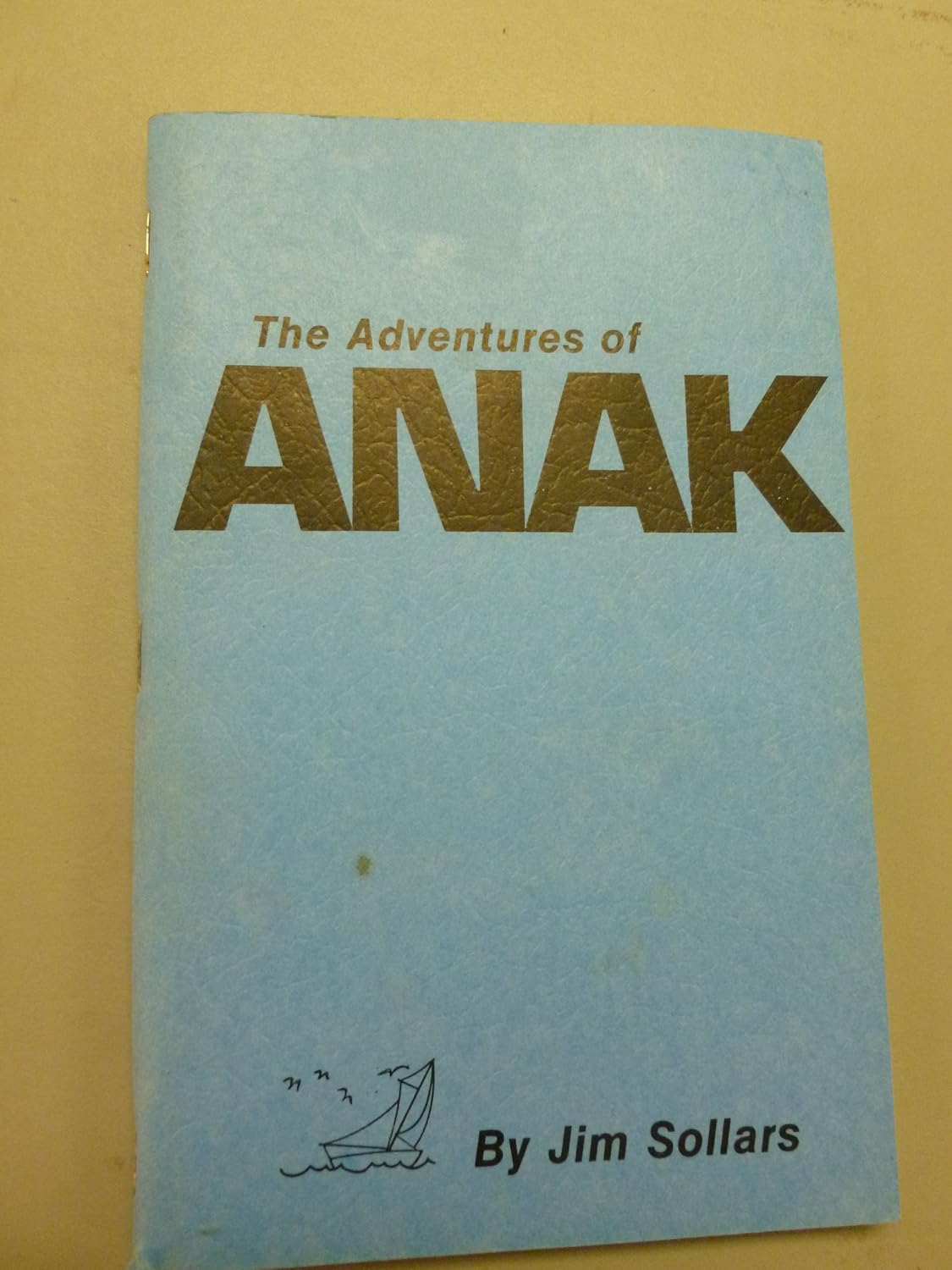 The Adventures of Anak: Jim Sollars, photographs: Amazon.com: Books