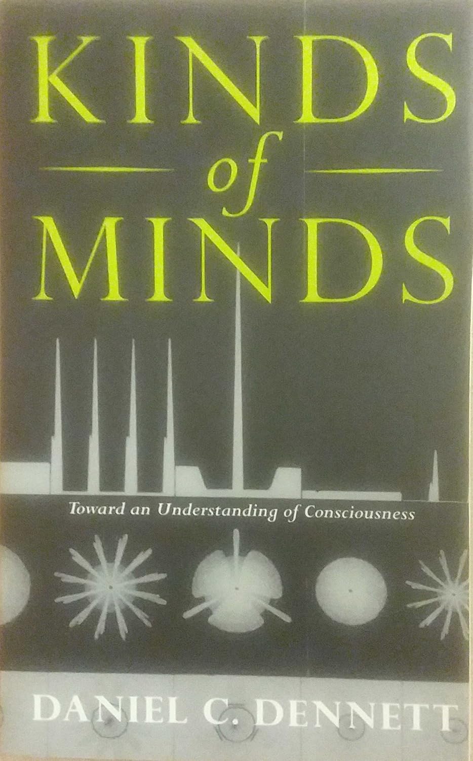 Kinds of Minds: Toward an Understanding of Consciousness (Science ...