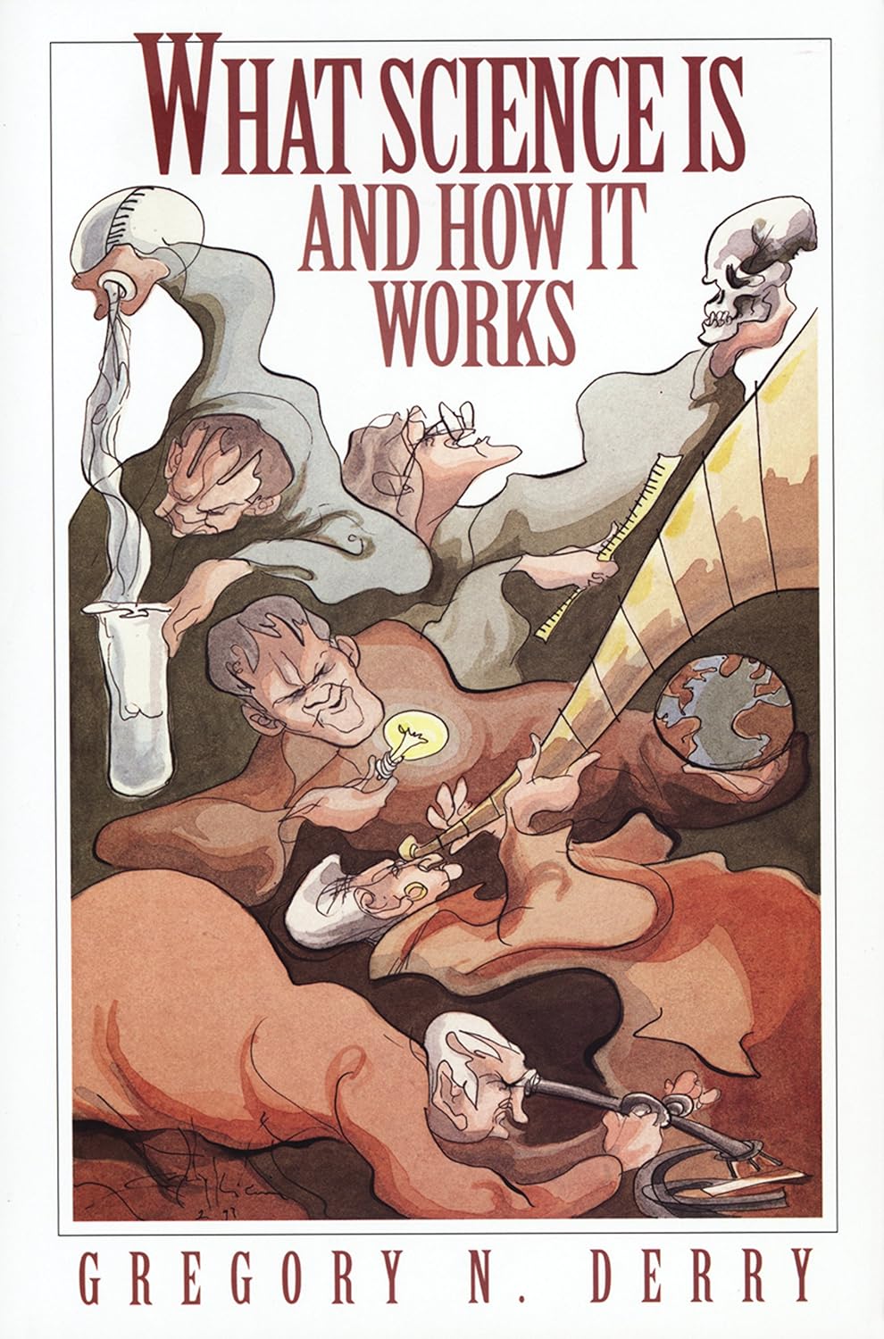 What Science Is and How It Works , Derry, Gregory N. - Amazon.com