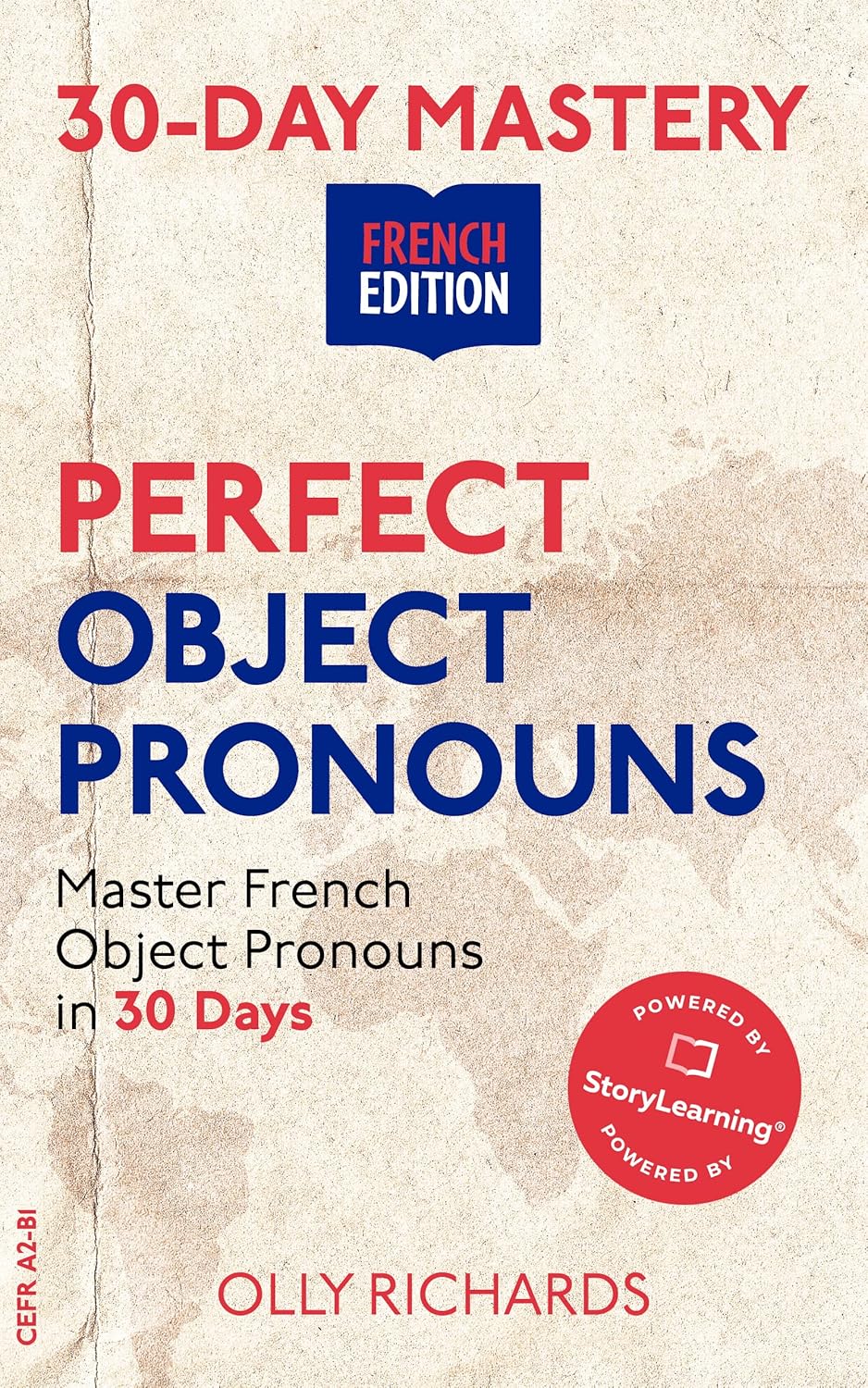 30-Day Mastery: Perfect Object Pronouns: Master French Object Pronouns in 30 Days (30-Day ...