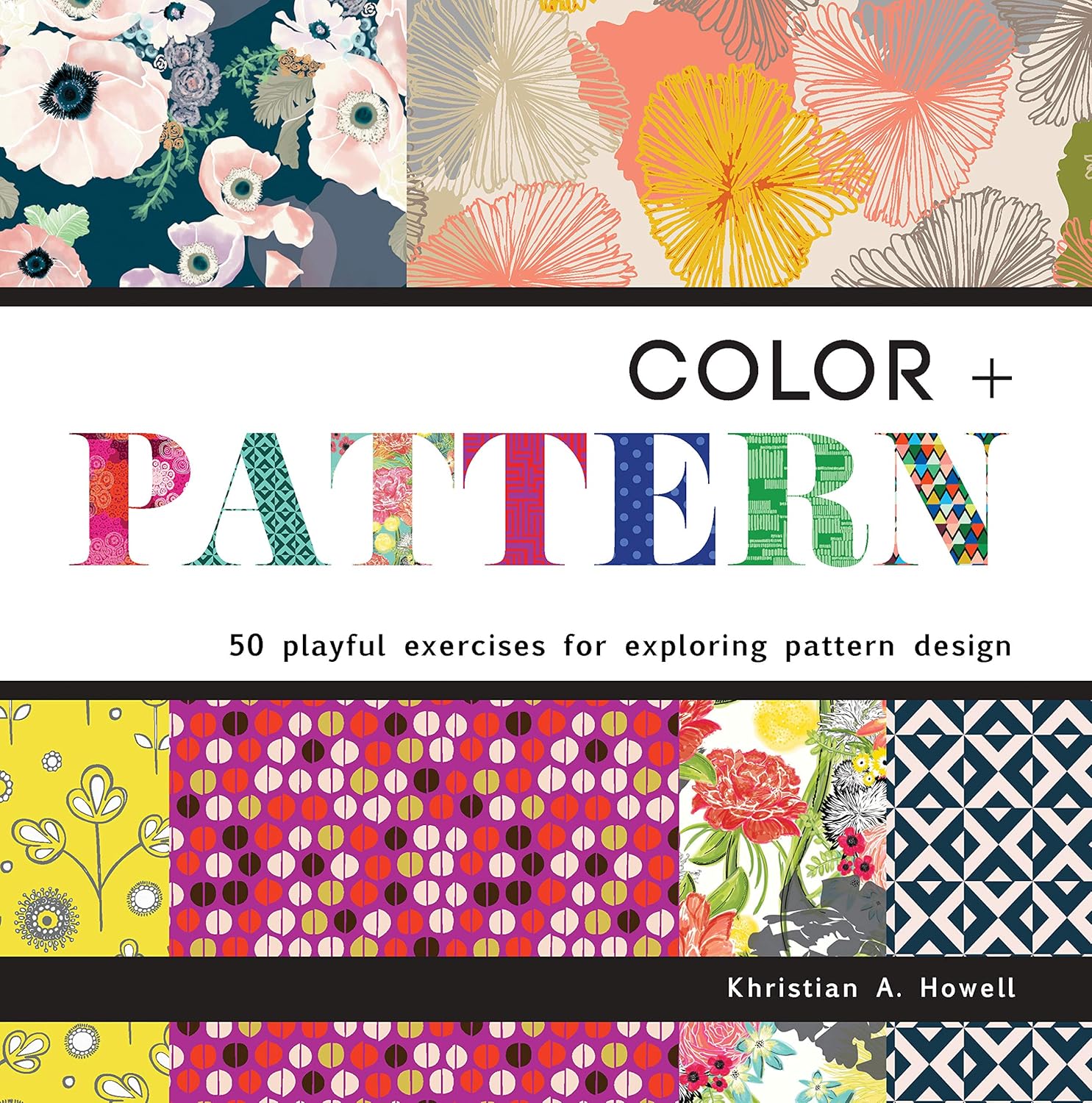 Color and Pattern: 50 Playful Exercises for Exploring Pattern Design ...