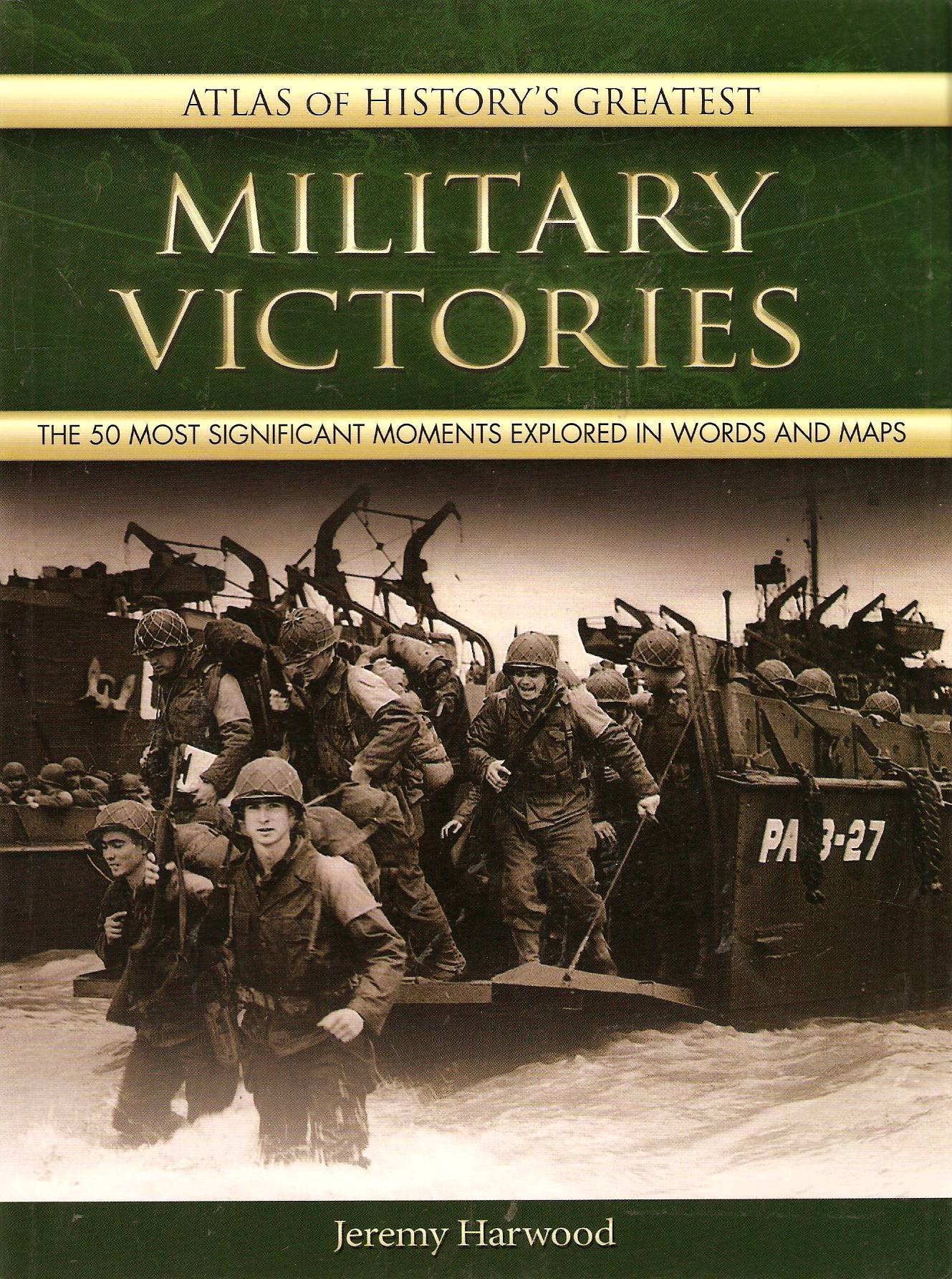 Atlas of History's Greatest Military Victories: The 50 Most Significant ...