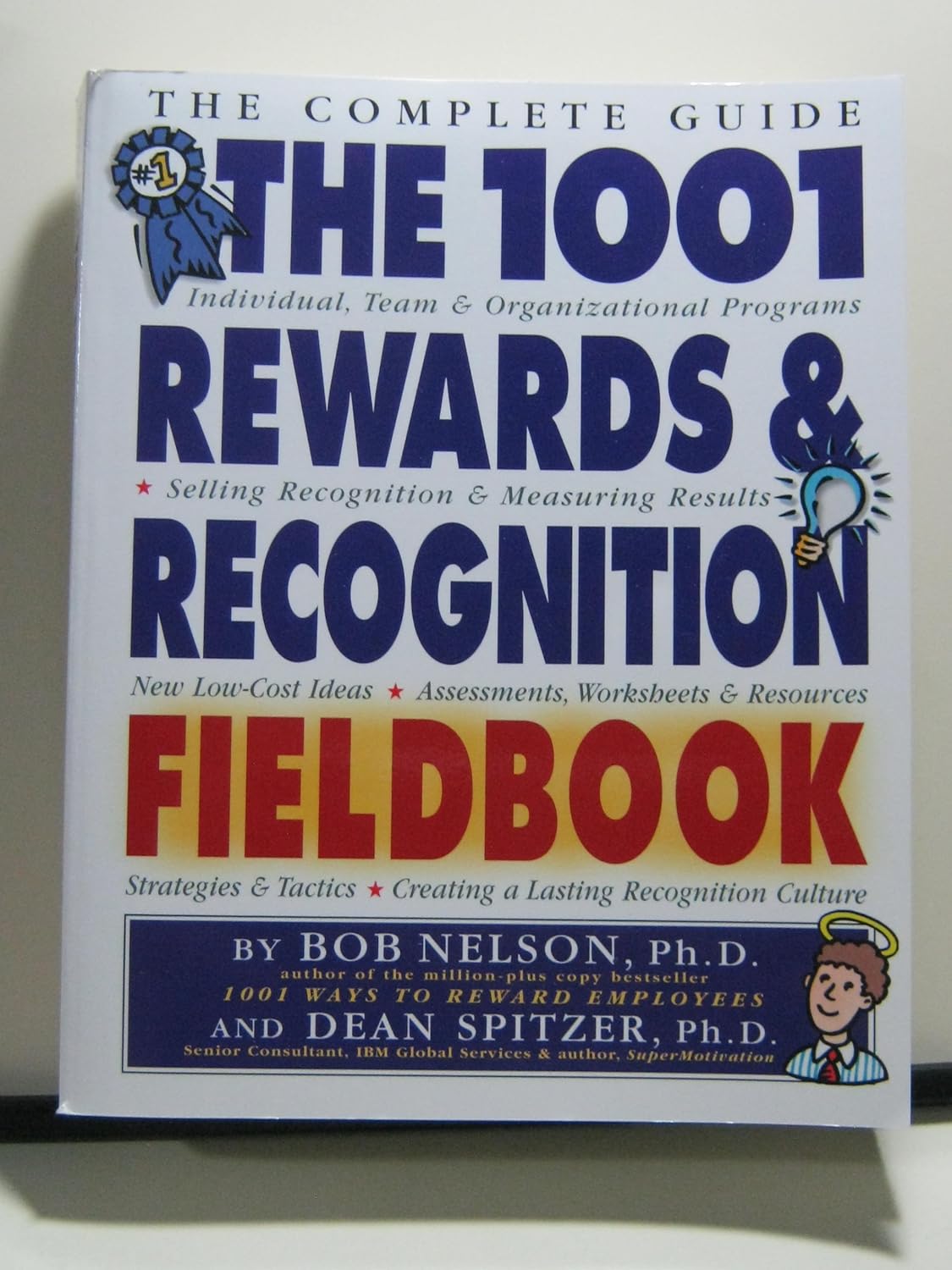 The 1001 Rewards & Recognition Fieldbook: The Complete Guide: Nelson ...