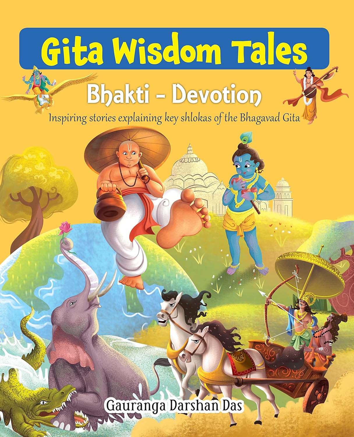 Gita Wisdom Tales for Children: Bhakti & Devotion Inspiring Stories from the Bhagavad Gita for ...