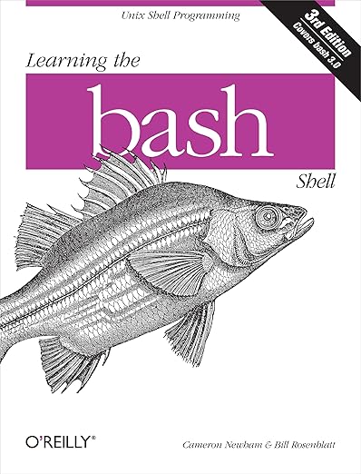 Learning the bash Shell: Unix Shell Programming (In a Nutshell (O'Reilly)): Newham, Cameron ...