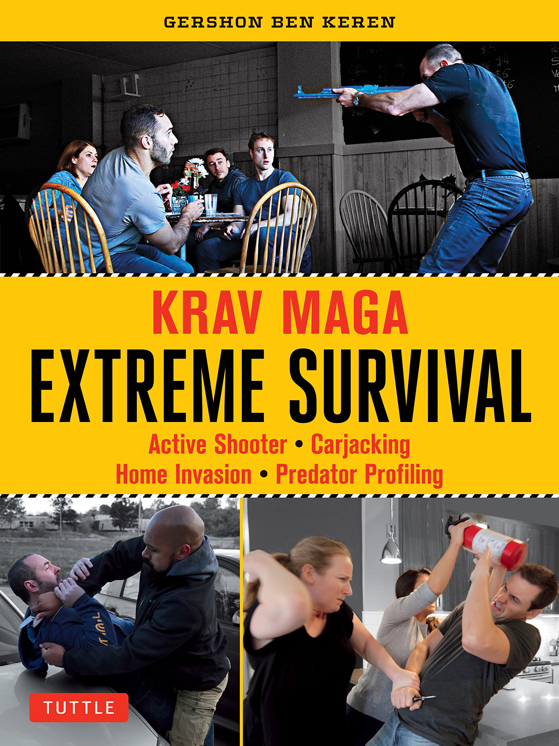 Krav Maga Extreme Survival: Active Shooter * Carjacking * Home Invasion ...