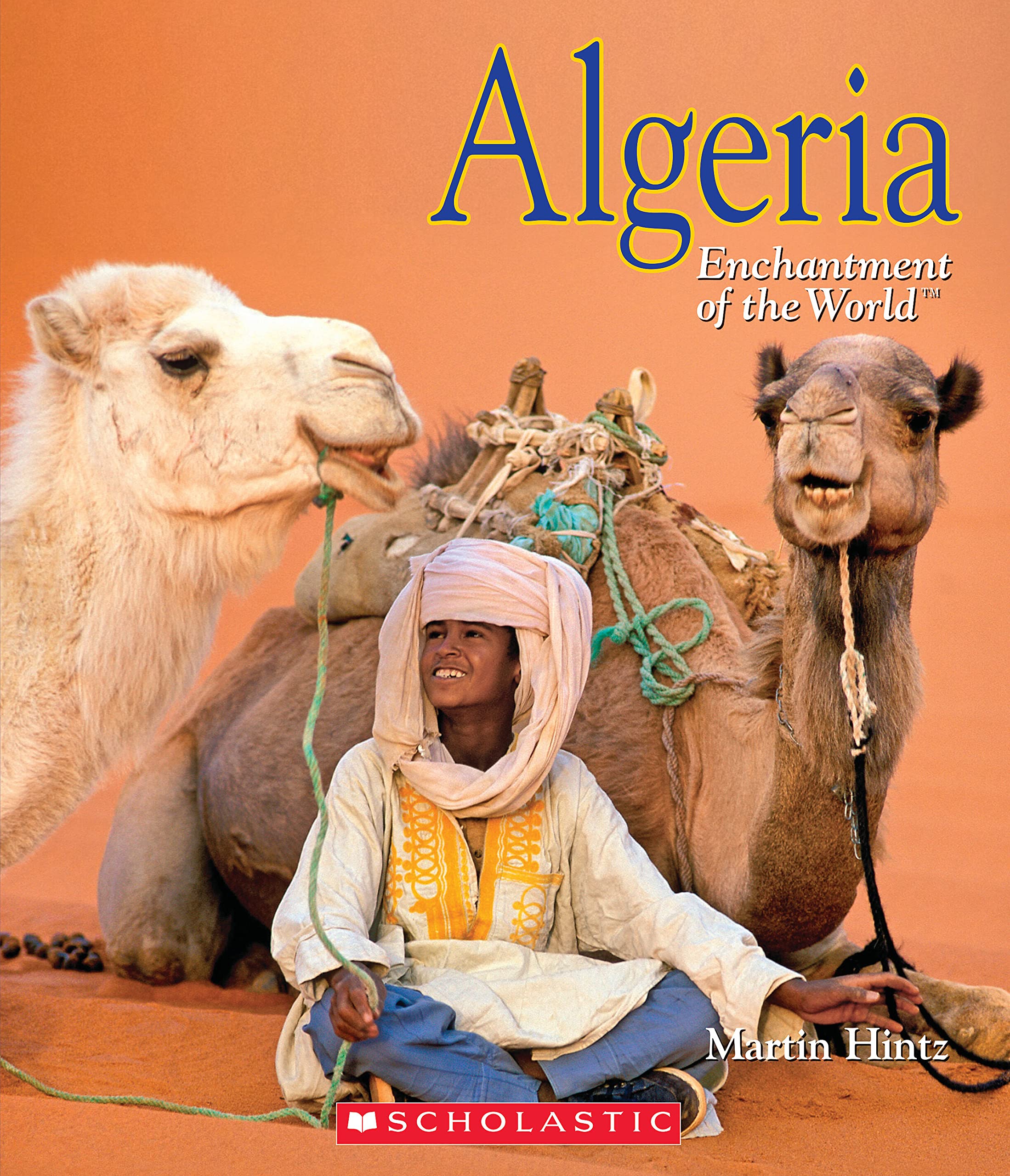 Algeria (Enchantment of the World) (Library Edition): Hintz, Martin ...