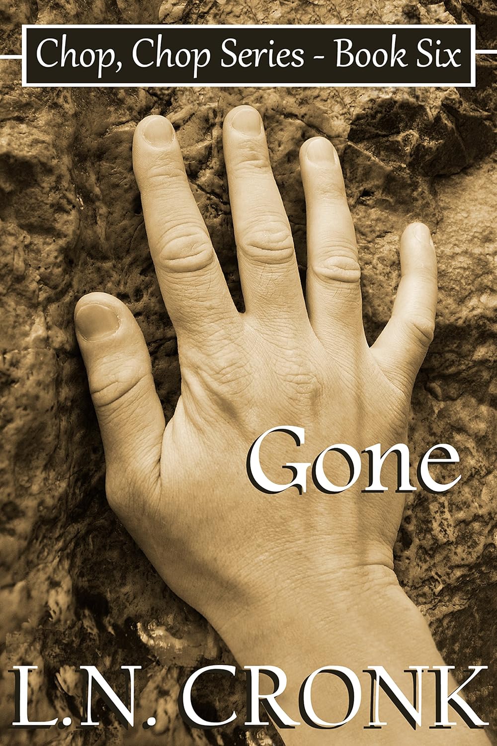 Gone (Chop, Chop Series Book 6) - Kindle edition by Cronk, L.N ...