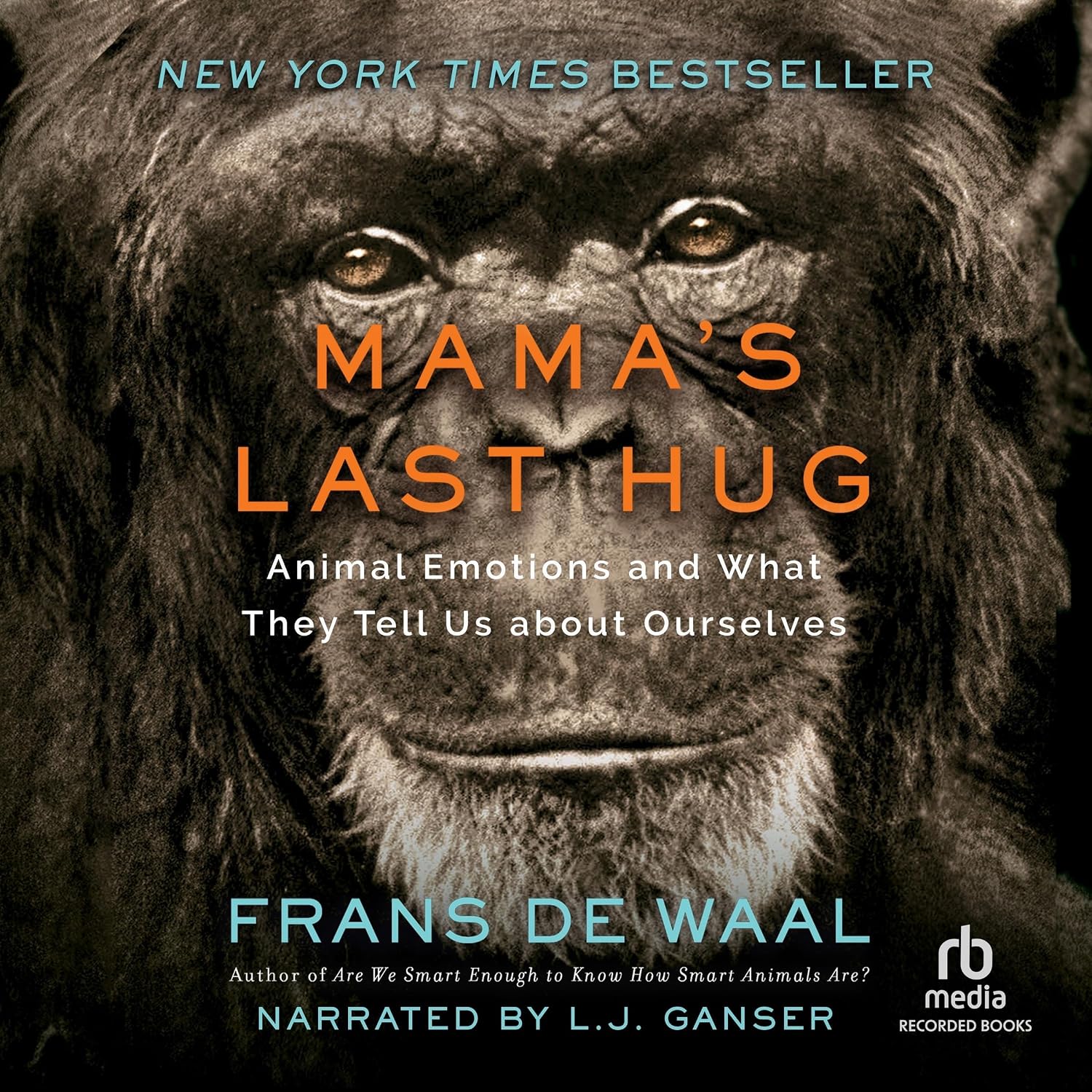 Mama's Last Hug: Animal and Human Emotion: Frans de Waal: 9781664749061 ...