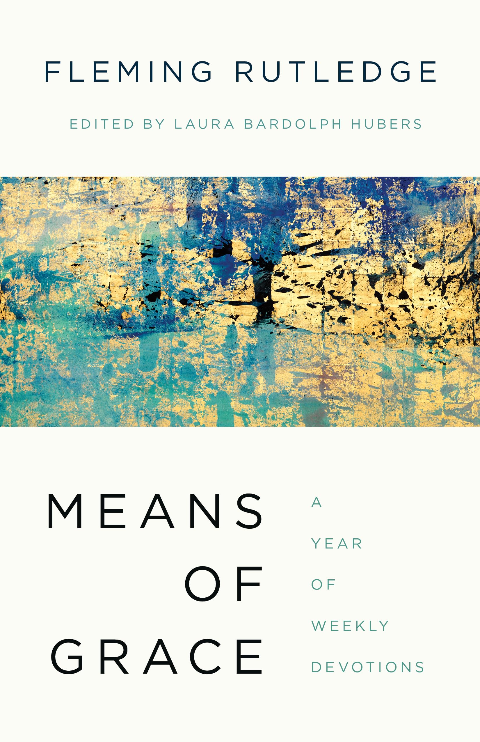 Means of Grace: A Year of Weekly Devotions: Rutledge, Fleming, Bardolph ...