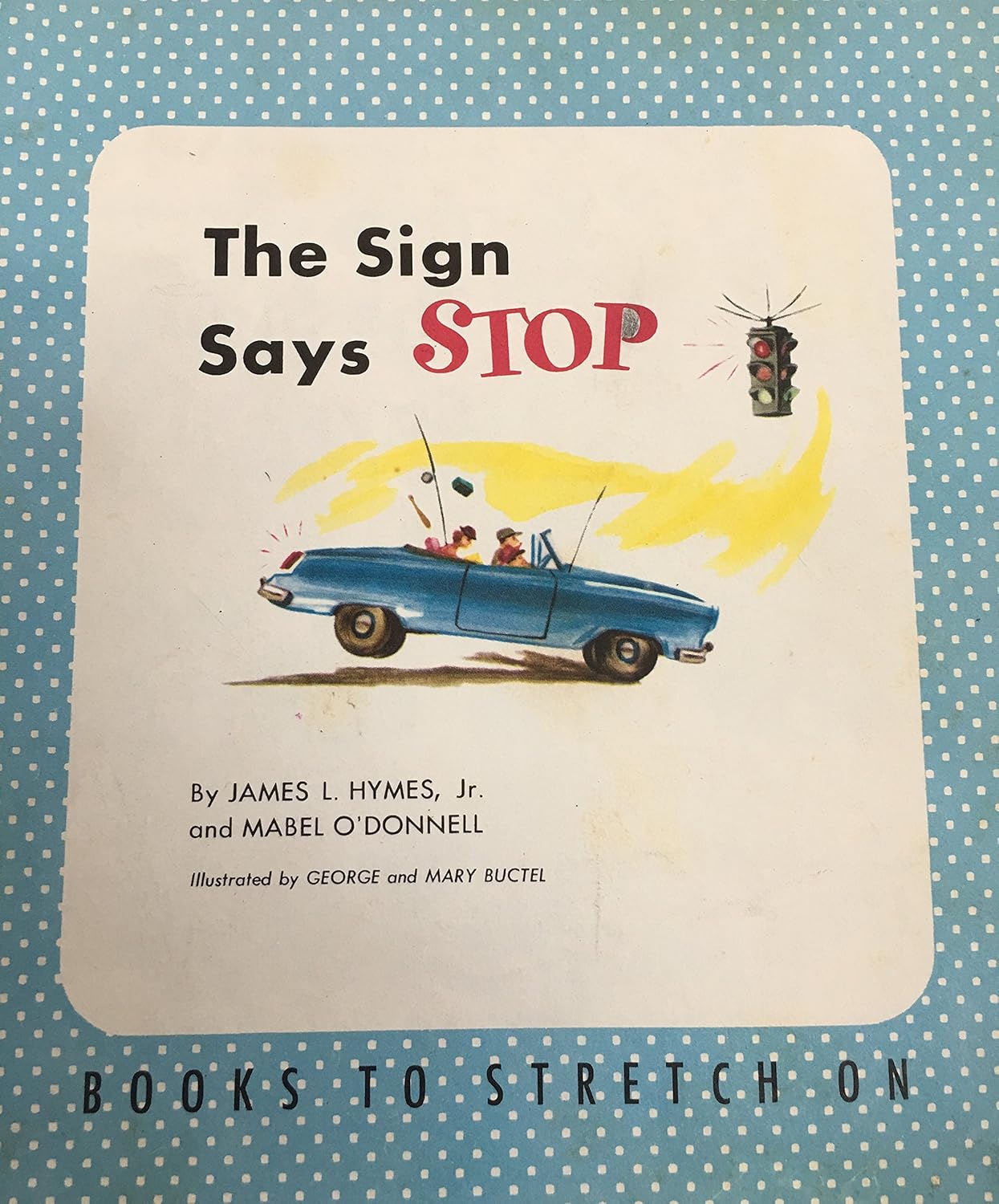 The Sign Says Stop: HYMES, James L. & Mabel O'Donnell: Amazon.com: Books
