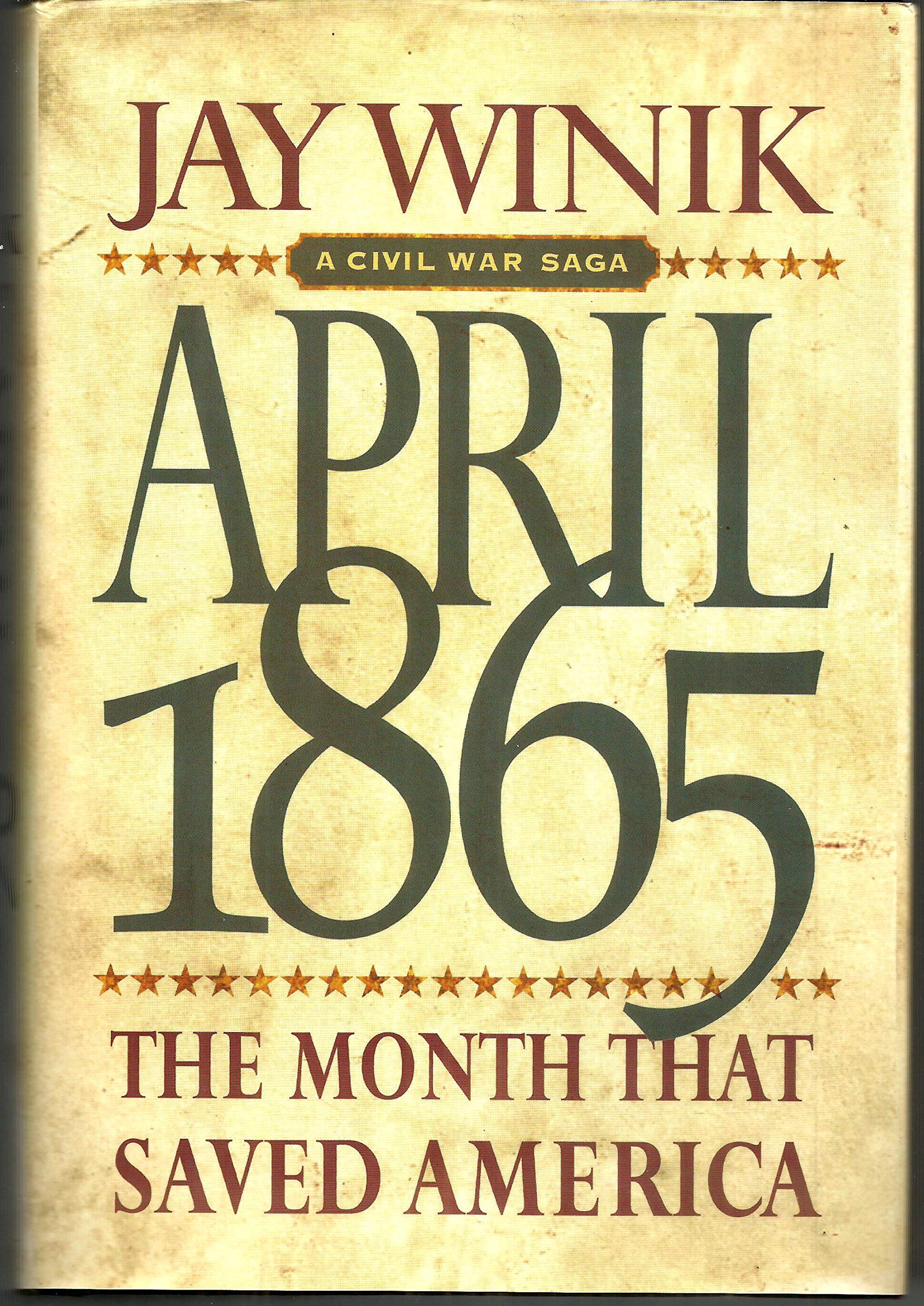 April 1865: The Month That Saved America: Winik, Jay: 0000060187239 ...