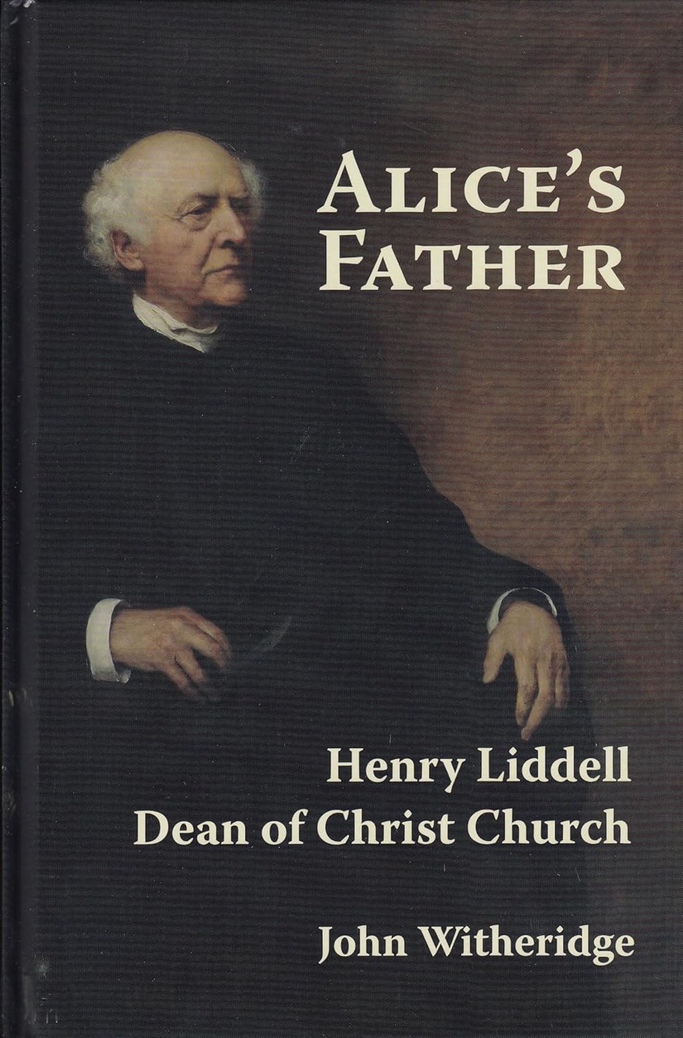 Alice's Father: Henry Liddell, Dean of Christ Church, Oxford: Amazon.co ...