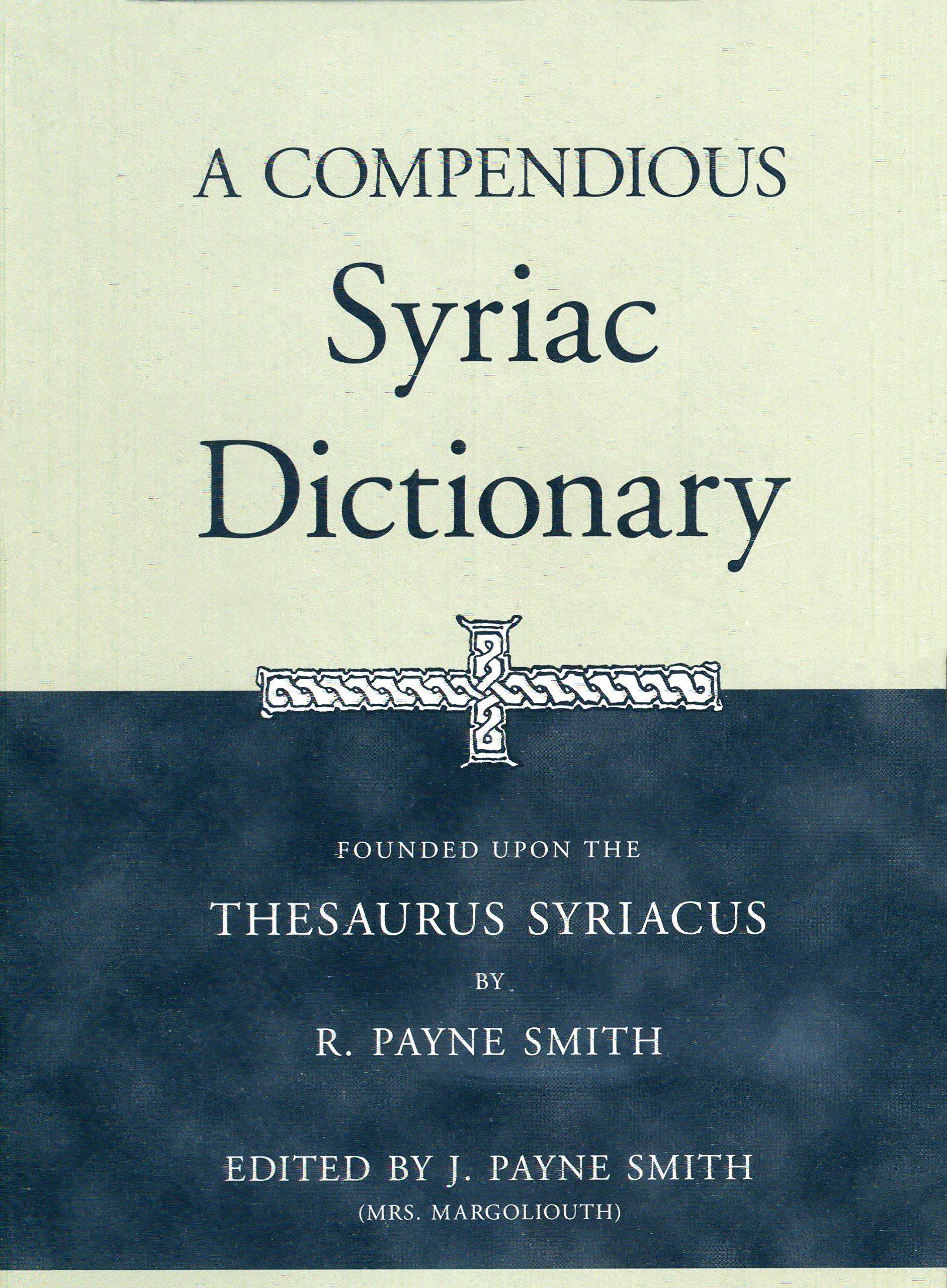 Amazon.com: A Compendious Syriac Dictionary: Founded upon the Thesaurus ...