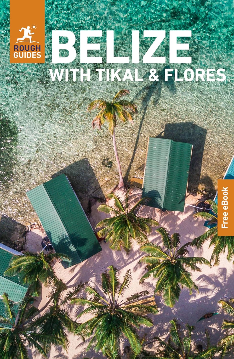 Rough Guides Belize with Tikal and Flores: Travel Guide with eBook ...