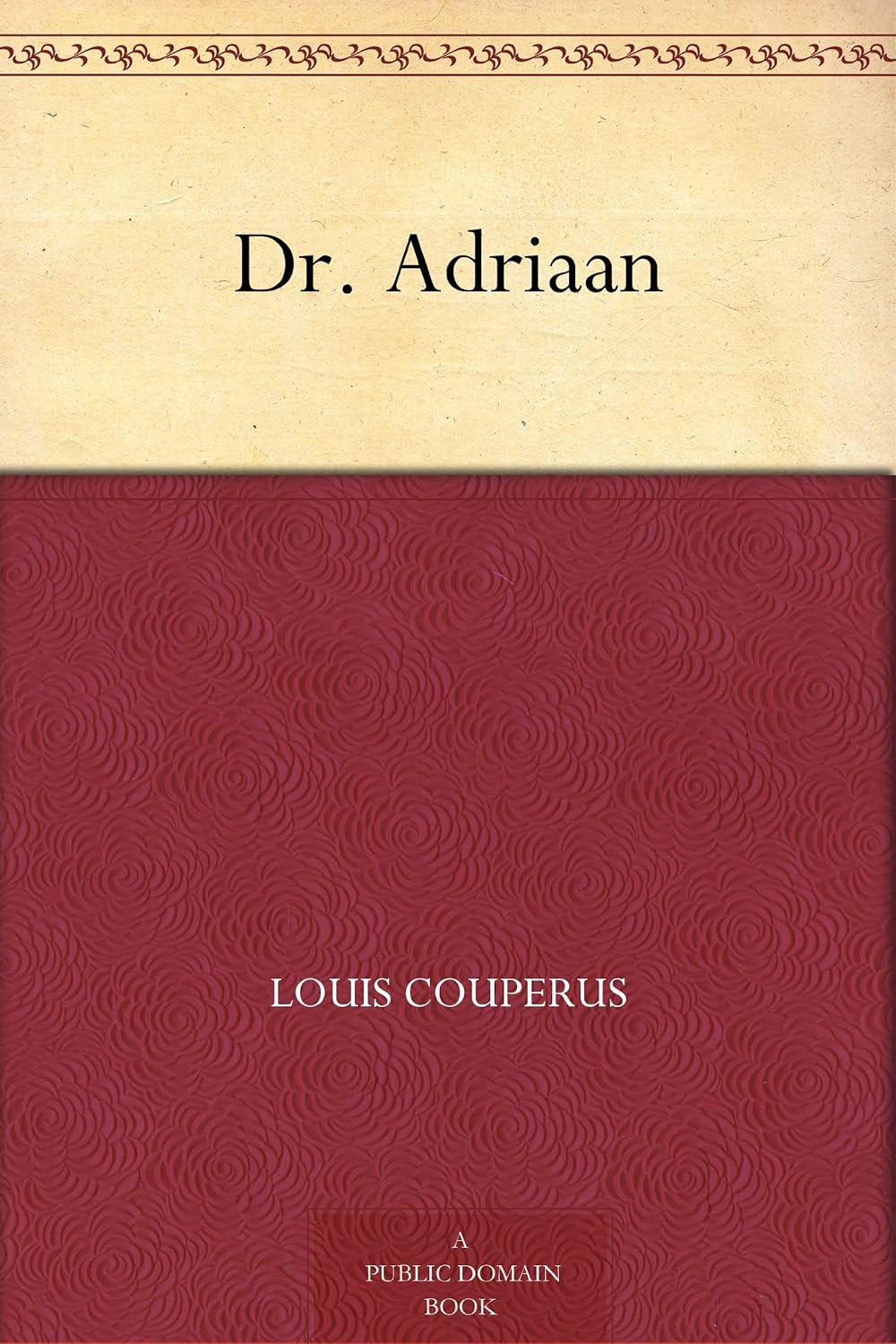 Amazon.com: Dr. Adriaan eBook : Couperus, Louis: Kindle Store