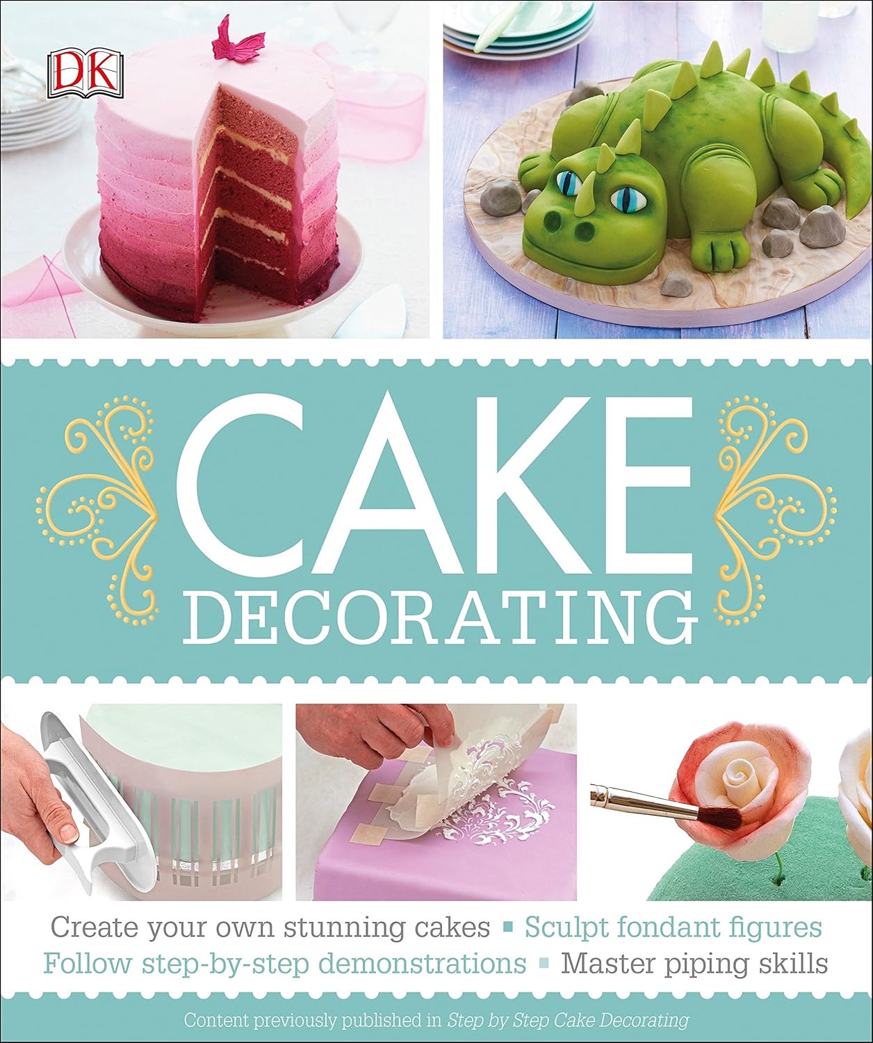 Amazon | Cake Decorating: Create Your Own Stunning Cakes, Sculpt ...