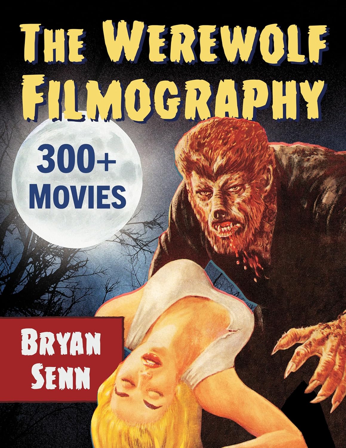 Amazon.com: The Werewolf Filmography: 300+ Movies: 9781476693460: Senn ...