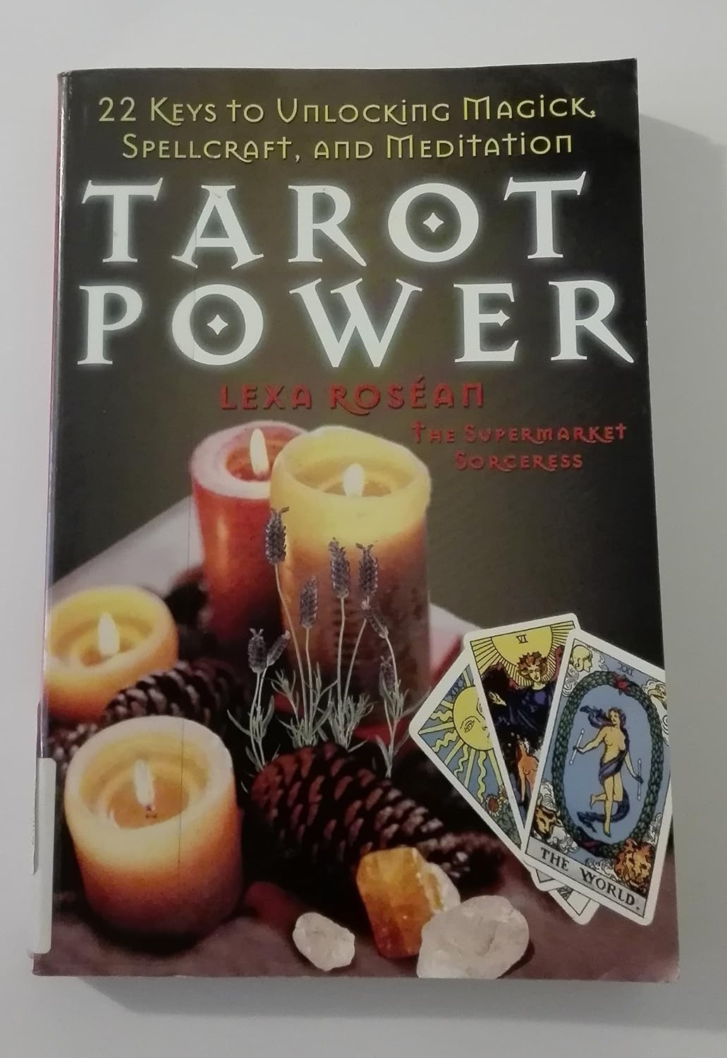 Tarot Power: 22 Keys To Unlocking Magick, Spellcraft, And Meditation ...