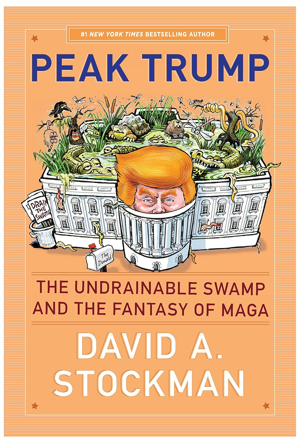 Peak Trump: The Undrainable Swamp And The Fantasy Of MAGA : David A ...