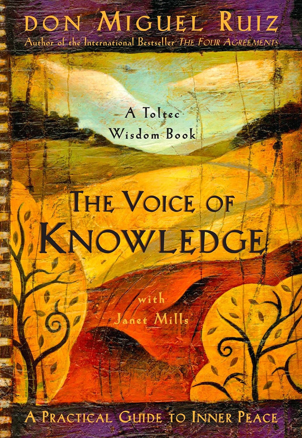 The Voice of Knowledge: A Practical Guide to Inner Peace (A Toltec ...