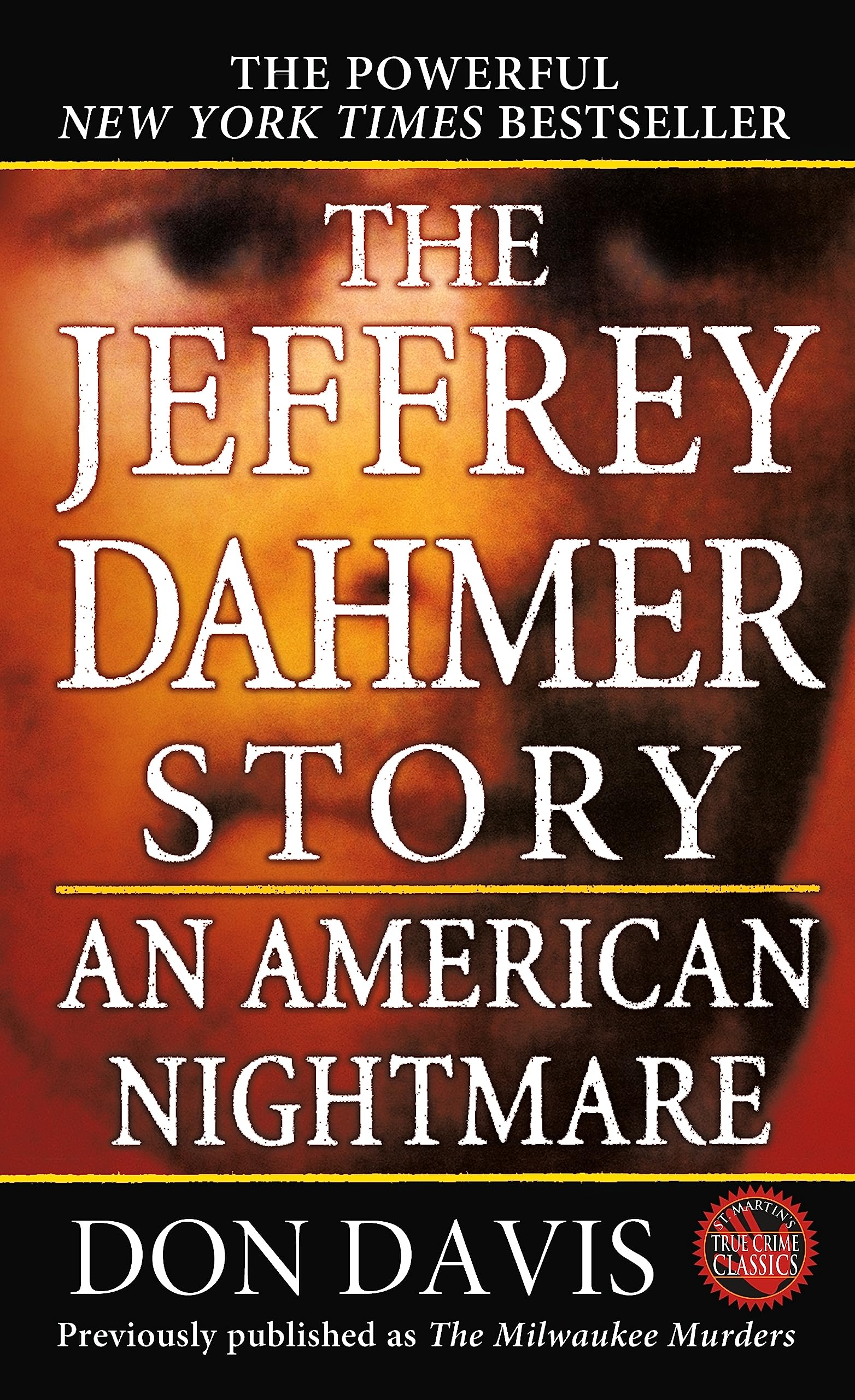 The Jeffrey Dahmer Story: An American Nightmare: Davis, Donald A ...
