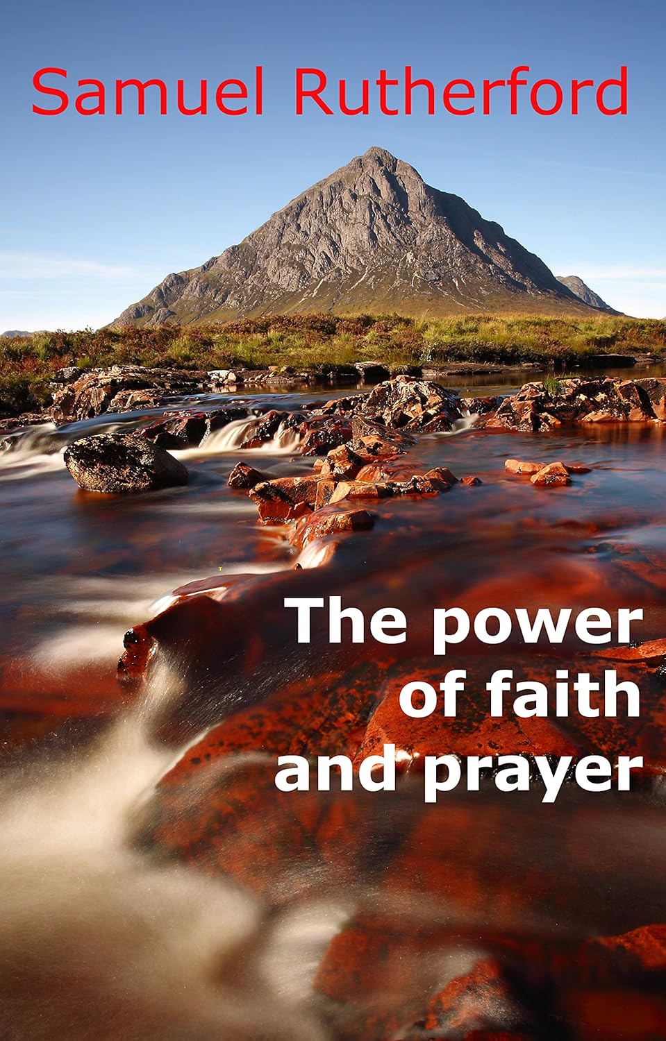 Amazon.com: The Power of Faith and Prayer eBook : Rutherford, Samuel ...