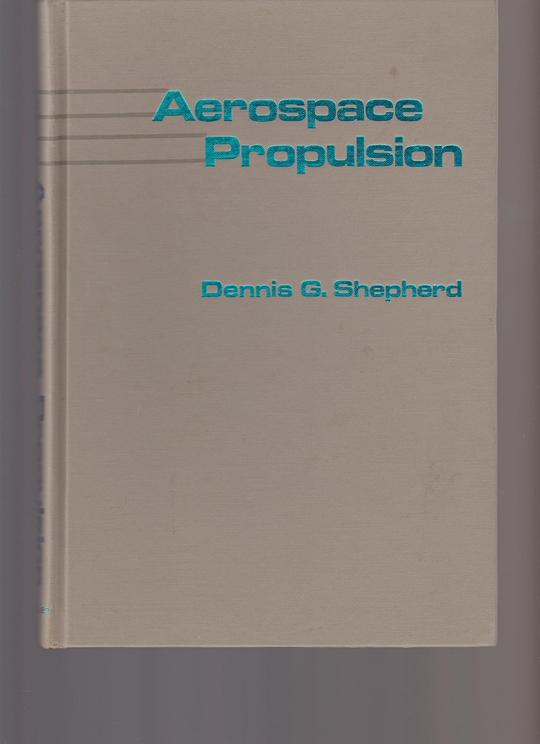 Aerospace propulsion: Shepherd, Dennis G: 9780444001269: Amazon.com: Books