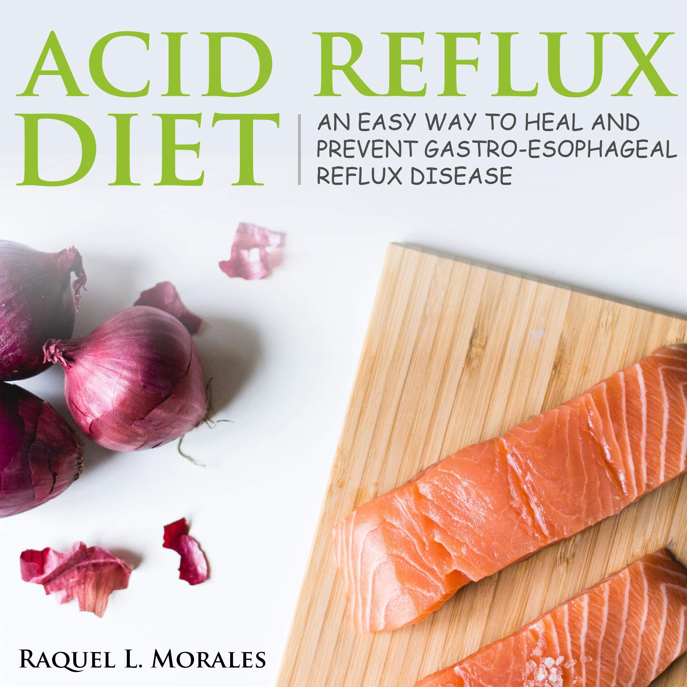 Buy Reflux Diet: An Easy Way to Heal and Prevent tro-Esophageal Reflux ...