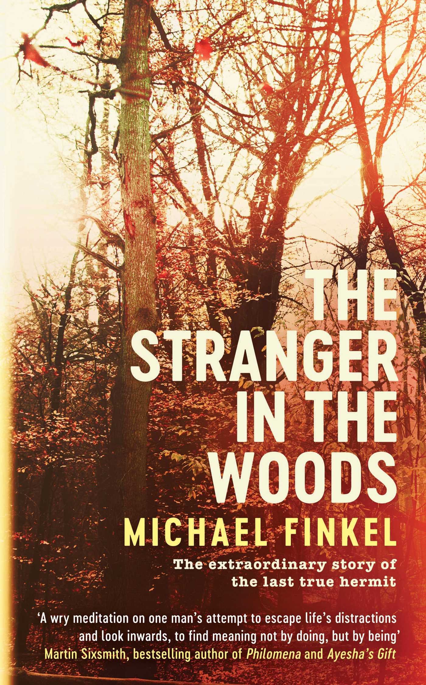 The Stranger in the Woods: The extraordinary story of the last true ...