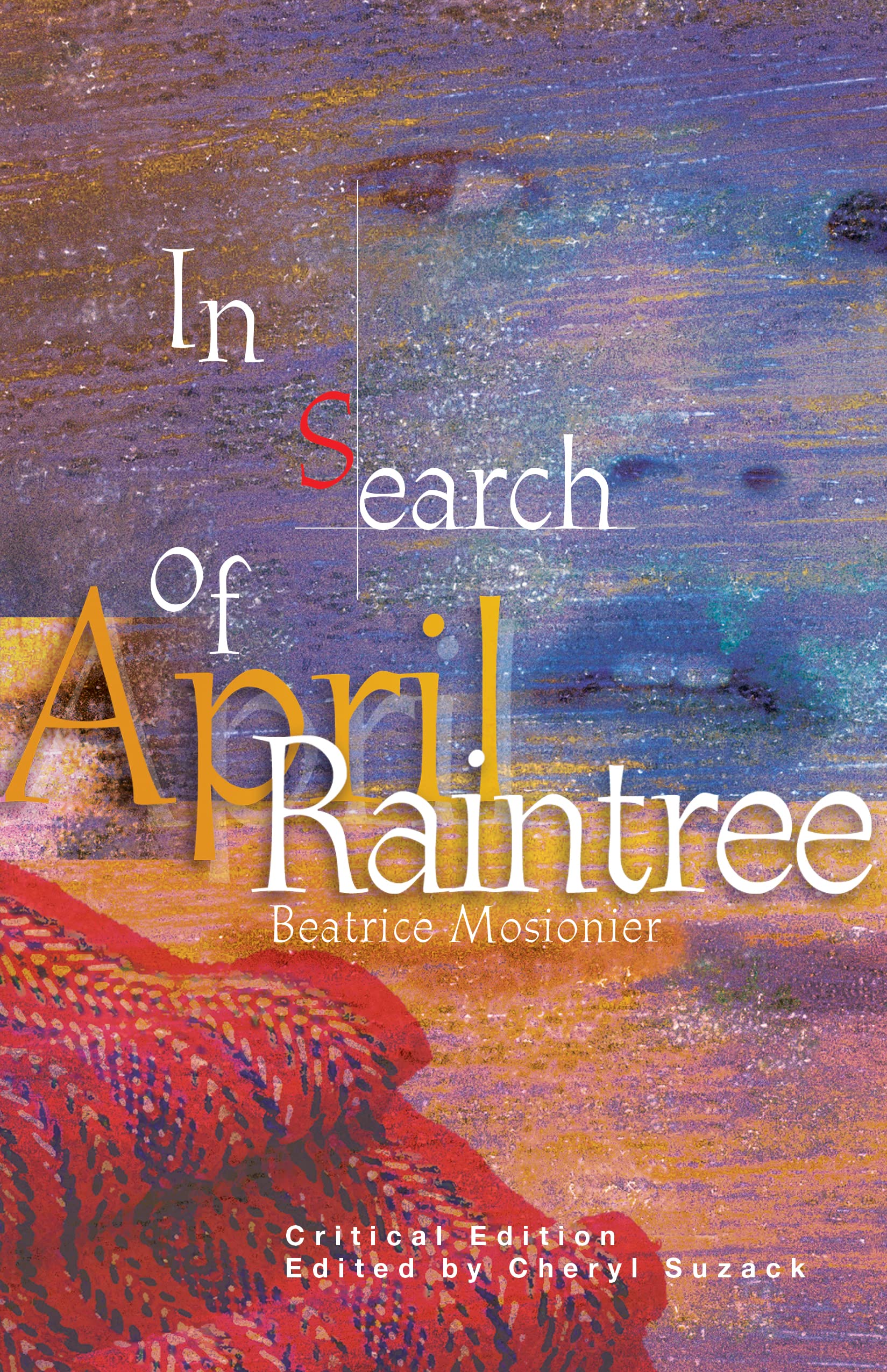 In Search of April Raintree: Mosionier, Beatrice Culleton ...