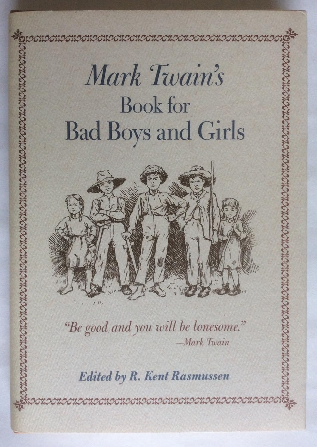 Mark Twain's Book For Bad Boys and Girls: Rasmussen, R. Kent ...