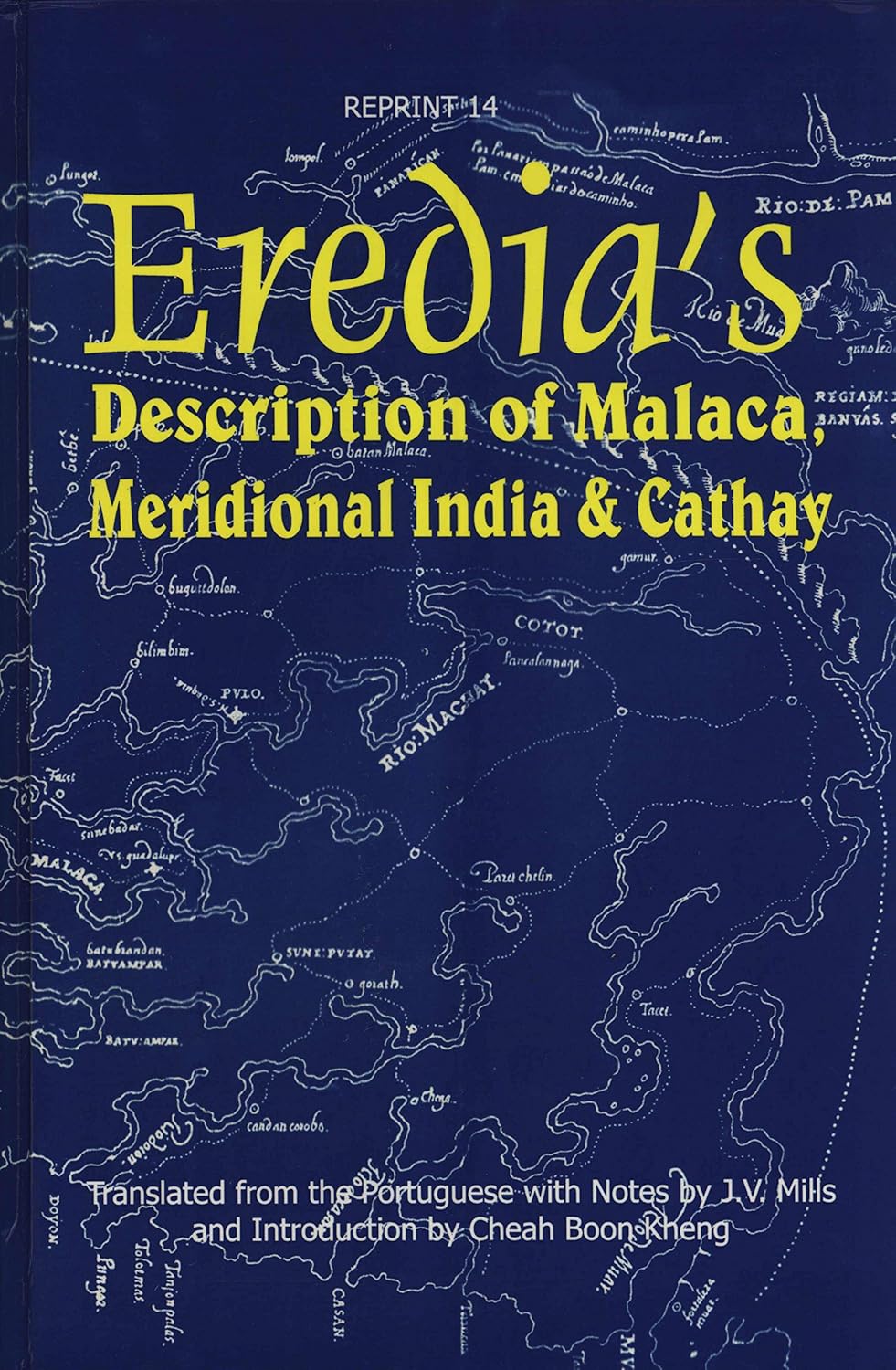 Eredia's description of Malaca, Meridional India, and Cathay (MBRAS reprint): Godinho de Eredia ...