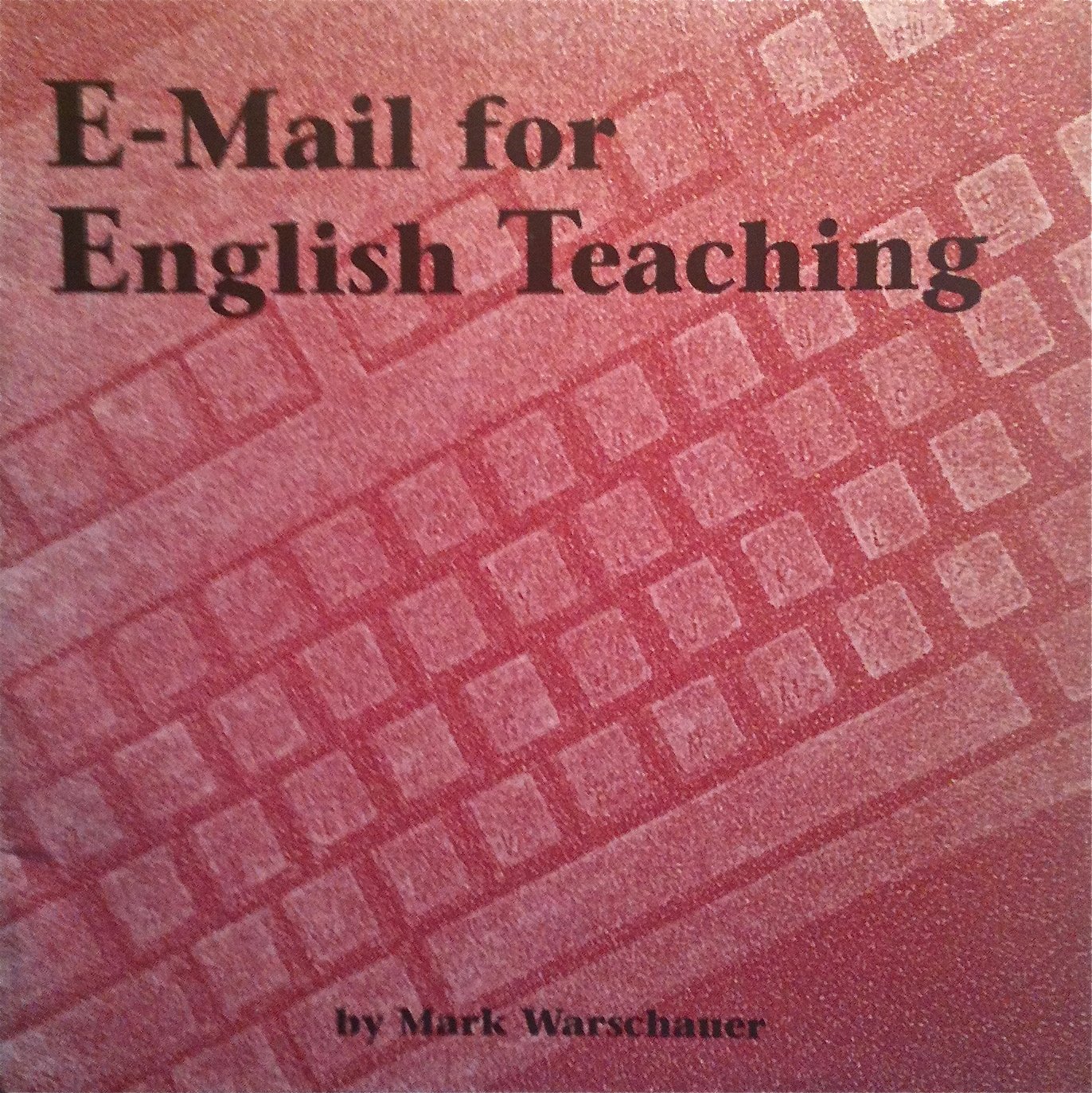 E-Mail for English Teaching: Warschauer, Mark: 9780939791620: Amazon ...