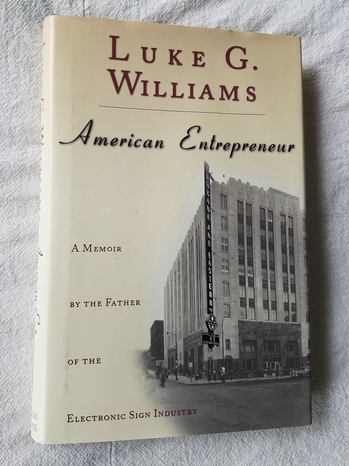 Luke G. Williams: An American Entrepreneur : An Autobiography: Williams ...