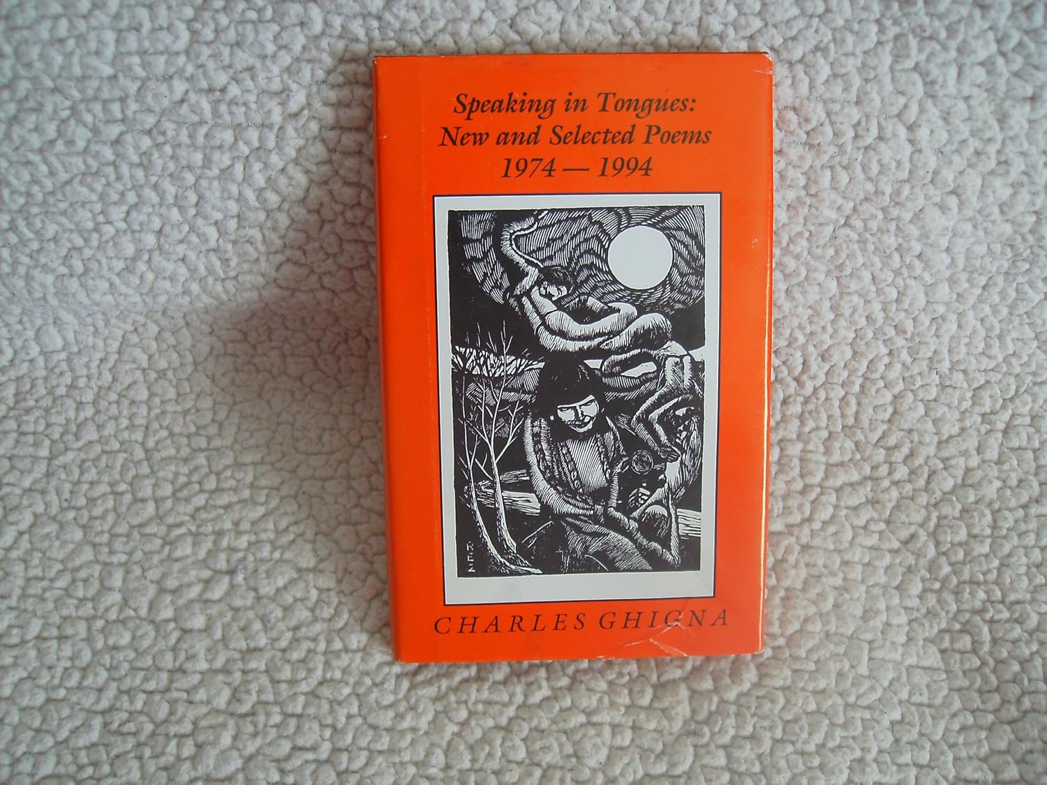 Speaking in Tongues: Selected Poems, 1974-1994: Ghigna, Charles ...