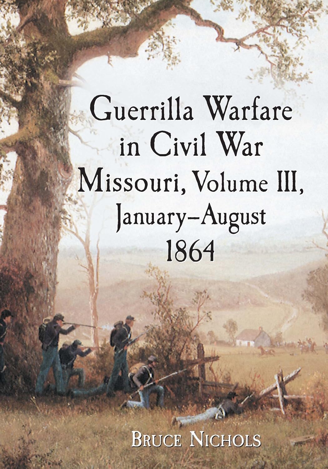 Amazon.com: Guerrilla Warfare in Civil War Missouri, Volume III ...