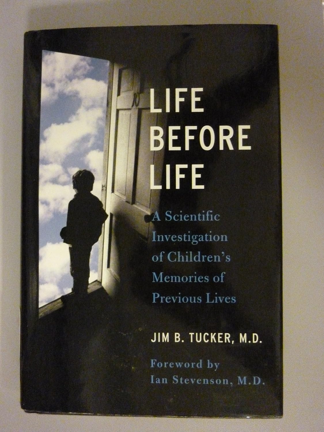 Life Before Life: A Scientific Investigation of Children's Memories of ...